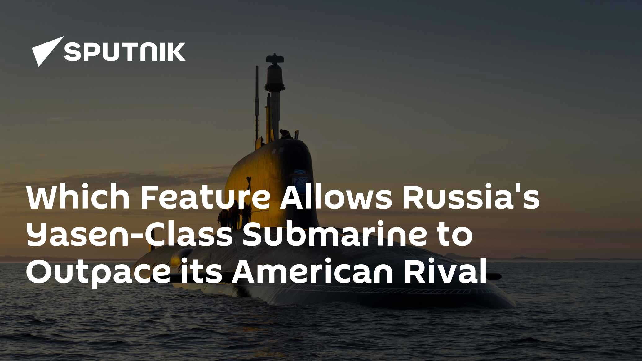 Which Feature Allows Russia's Yasen-Class Submarine to Outpace its ...