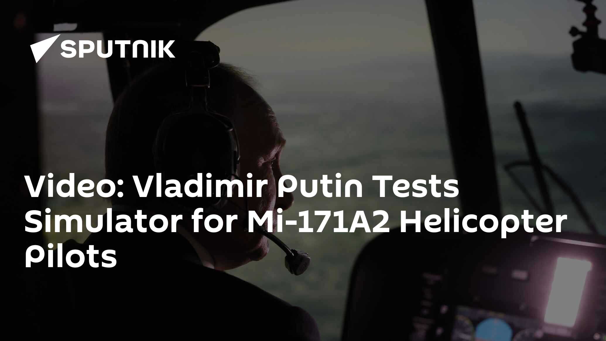 Vladimir Putin Tests Simulator for Mi-171A2 Helicopter Pilots