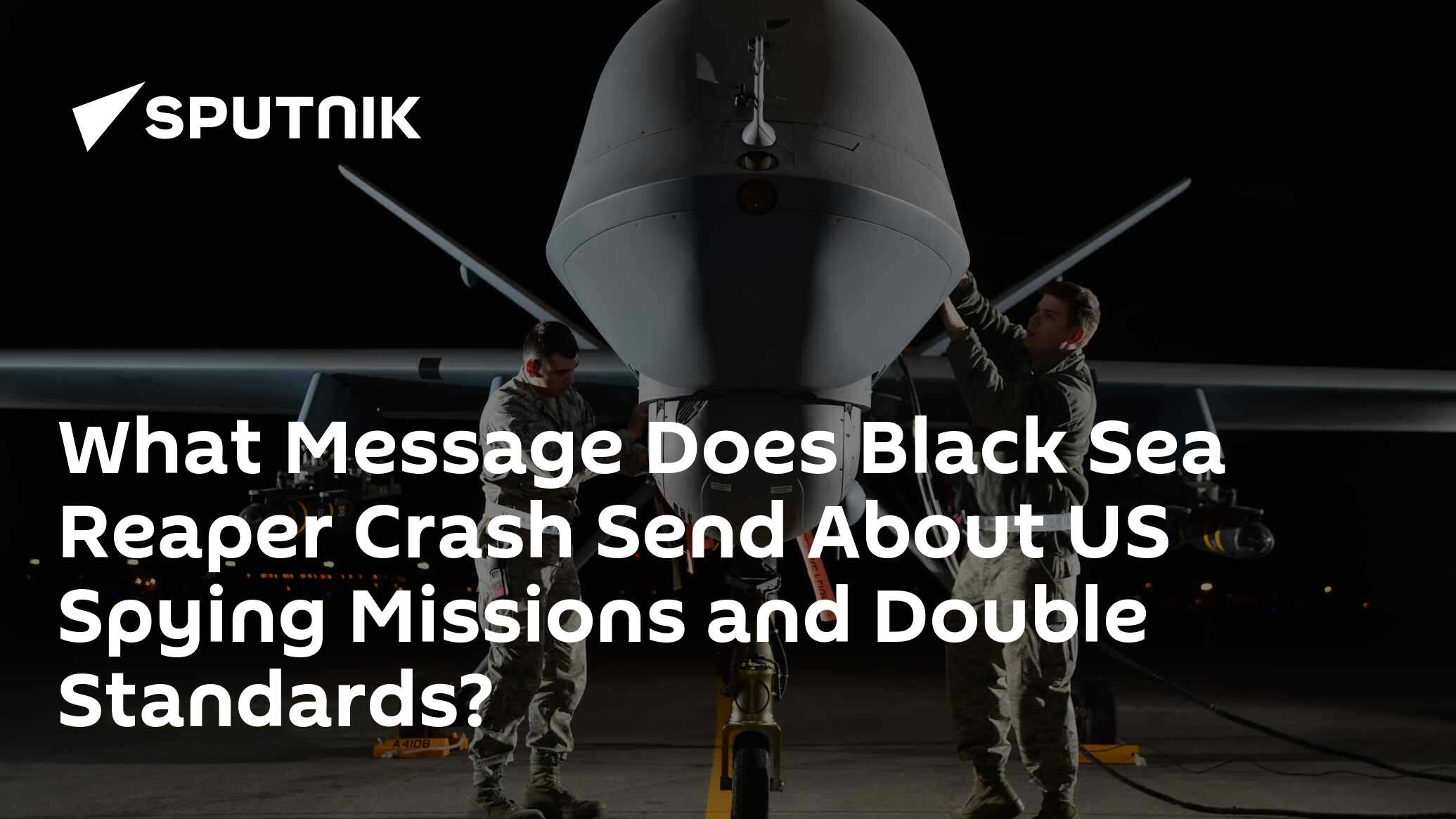 What Message Does Black Sea Reaper Crash Send About US Spying Missions ...