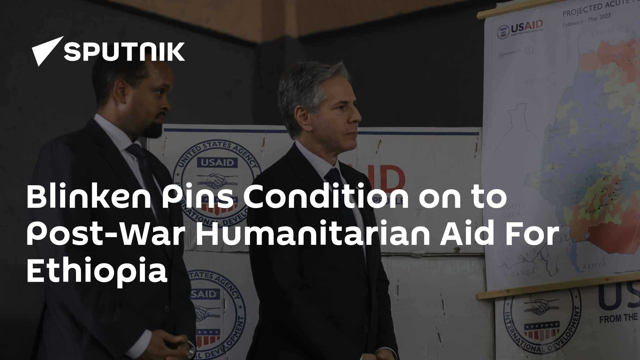 Blinken Pins Condition on to Post-War Humanitarian Aid For Ethiopia