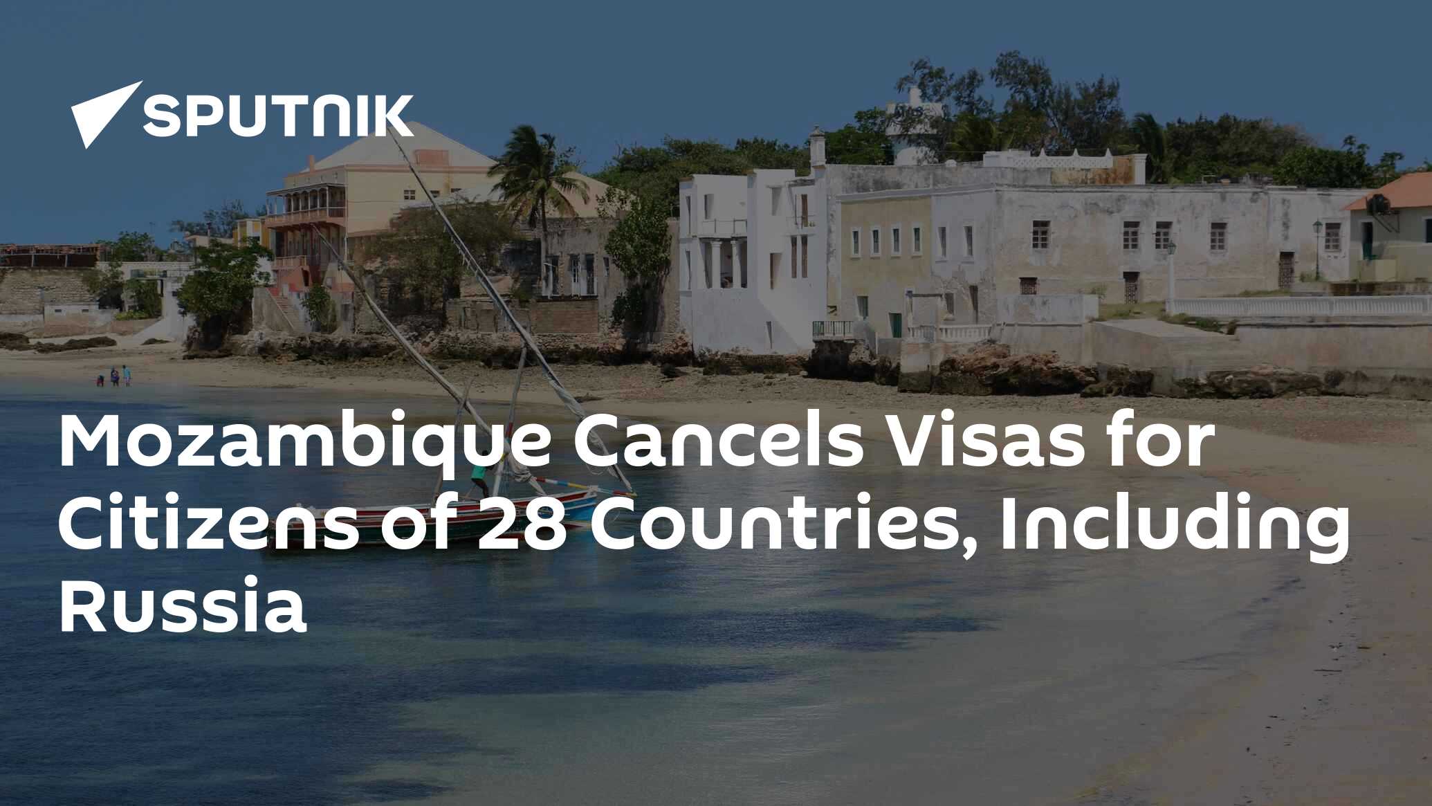 Mozambique Cancels Visas for Citizens of 28 Countries, Including Russia
