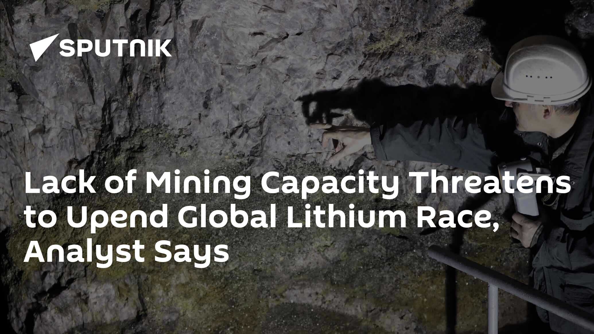 Lack of Mining Capacity Threatens to Upend Global Lithium Race