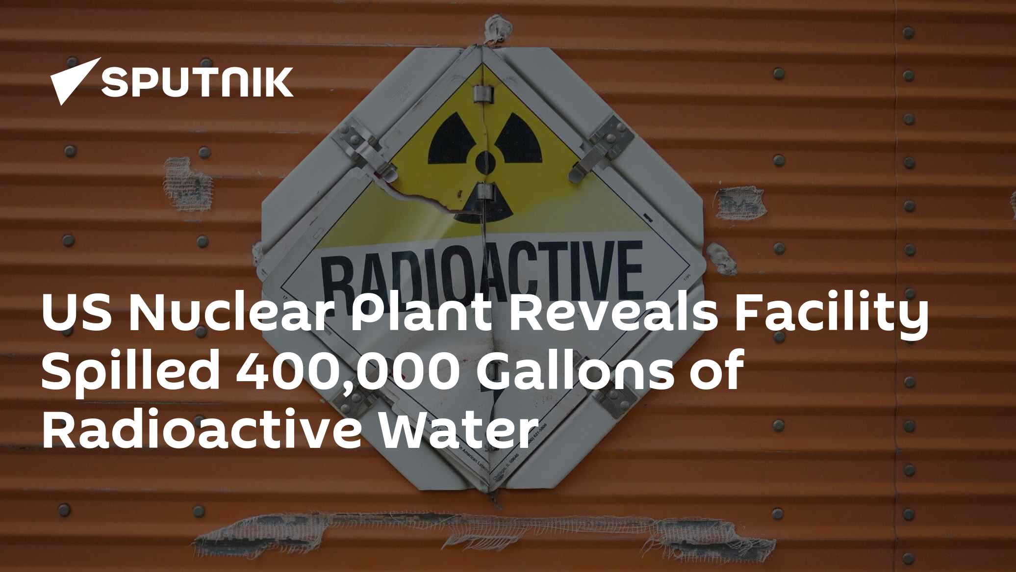 US Nuclear Plant Reveals Facility Spilled Over 1.5 Million Liters of ...