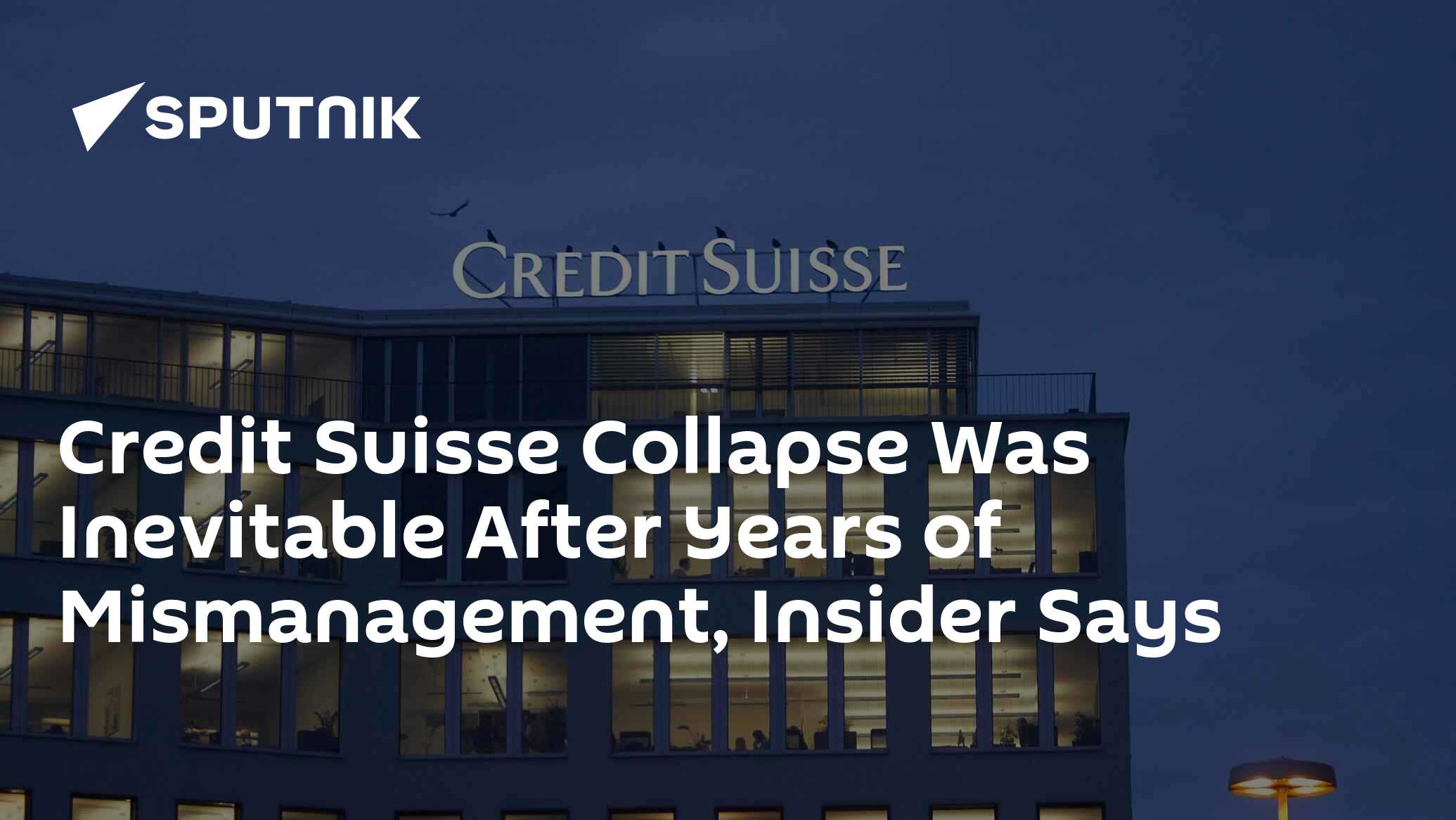 Credit Suisse Collapse Was Inevitable After Years of Mismanagement ...