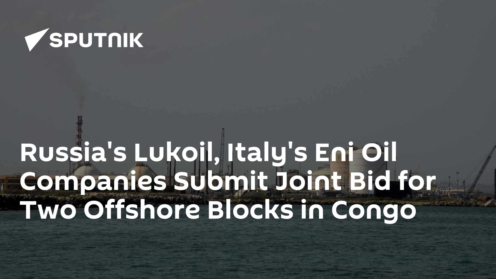 Russia's Lukoil, Italy's Eni Submit Joint Bid for Two Offshore Blocks ...