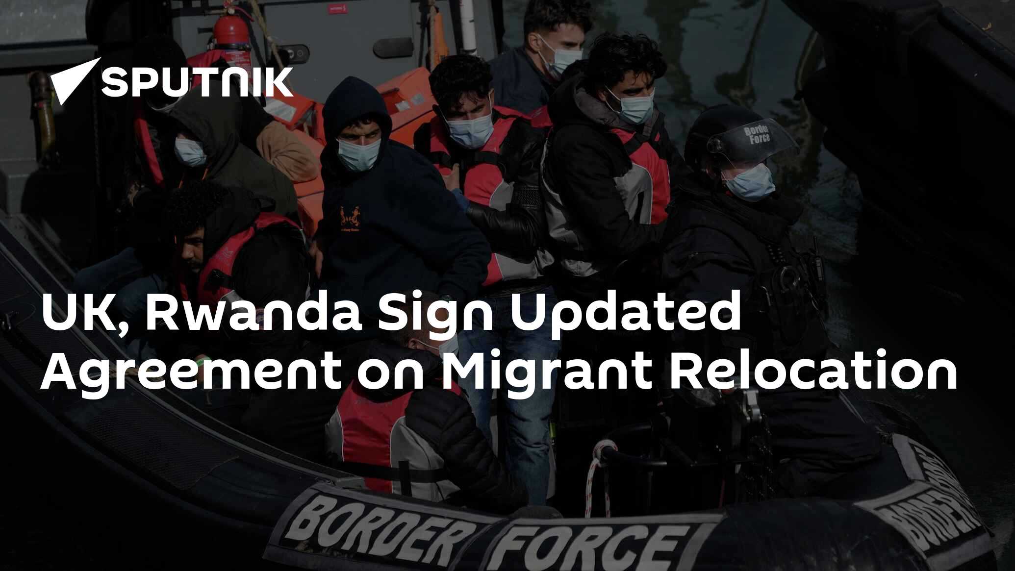 UK, Rwanda Sign Updated Agreement on Migrant Relocation