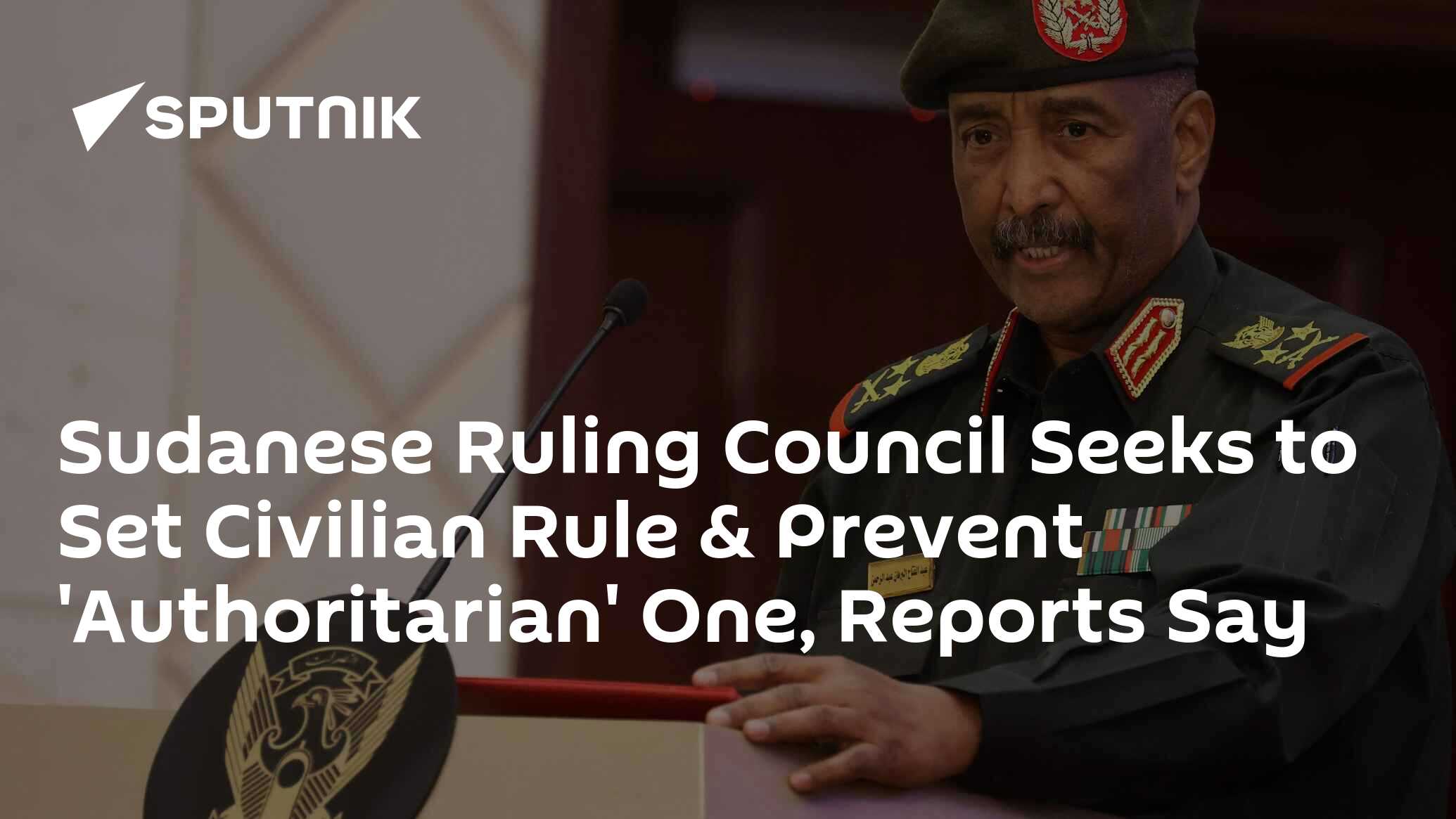 Sudanese Ruling Council Seeks to Set Civilian Rule & Prevent ...
