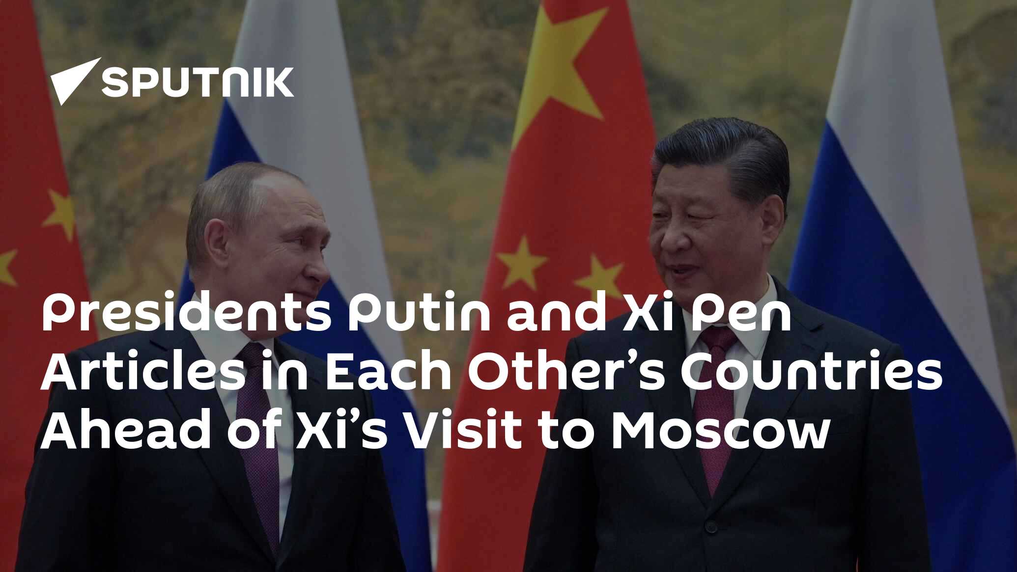 Presidents Putin and Xi Pen Articles in Each Other’s Countries Ahead of ...