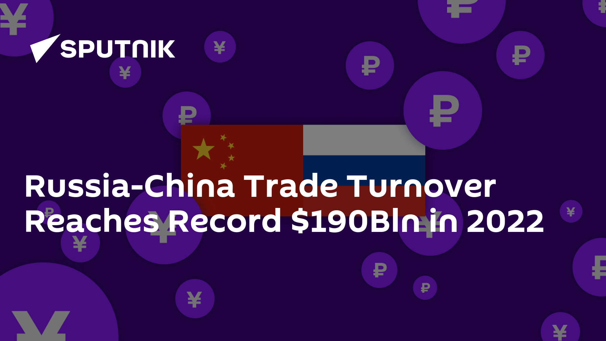 Russia and China 2022 Bilateral Trade Dynamics