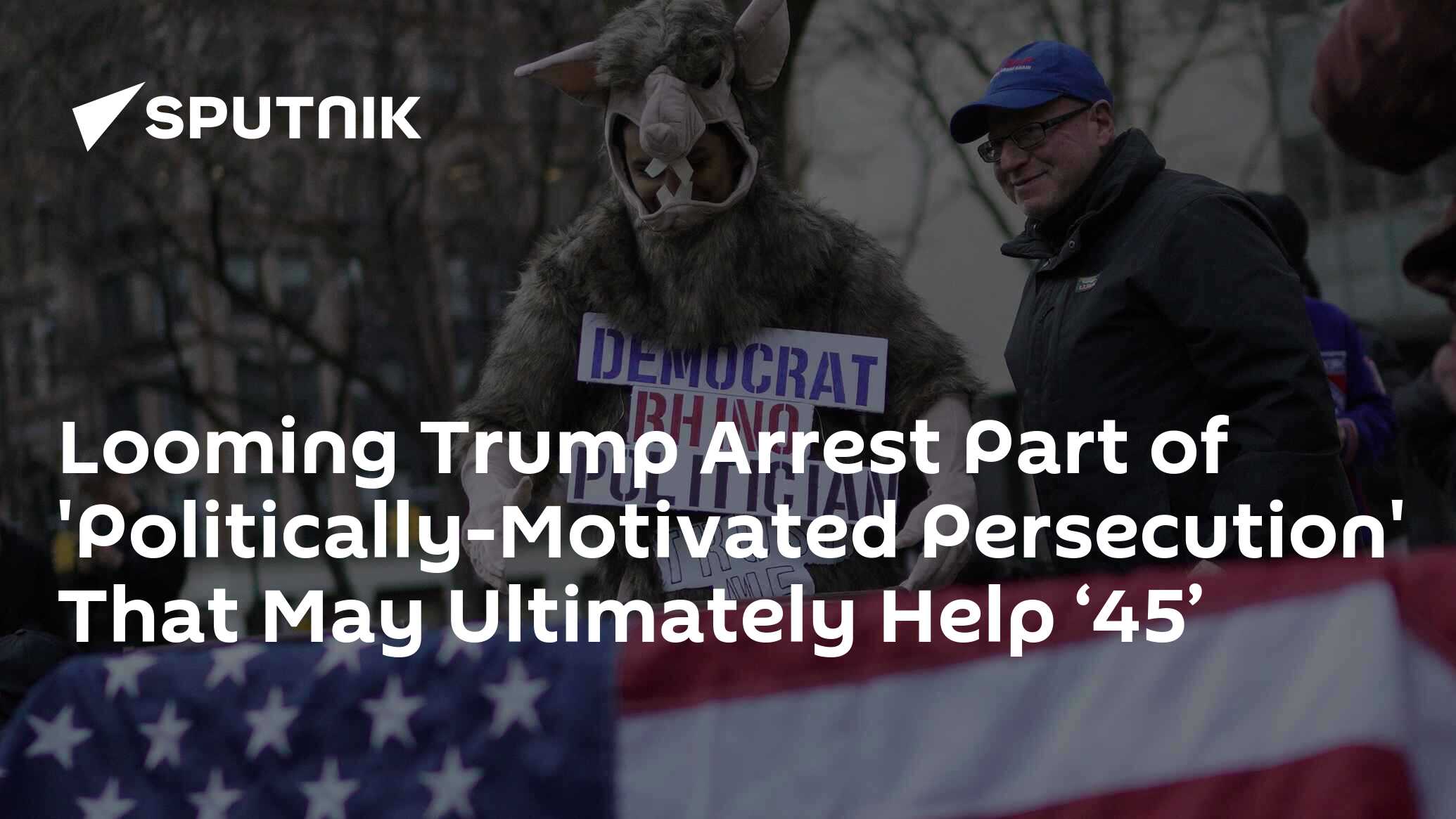 Looming Trump Arrest Part of 'Politically-Motivated Persecution' That ...