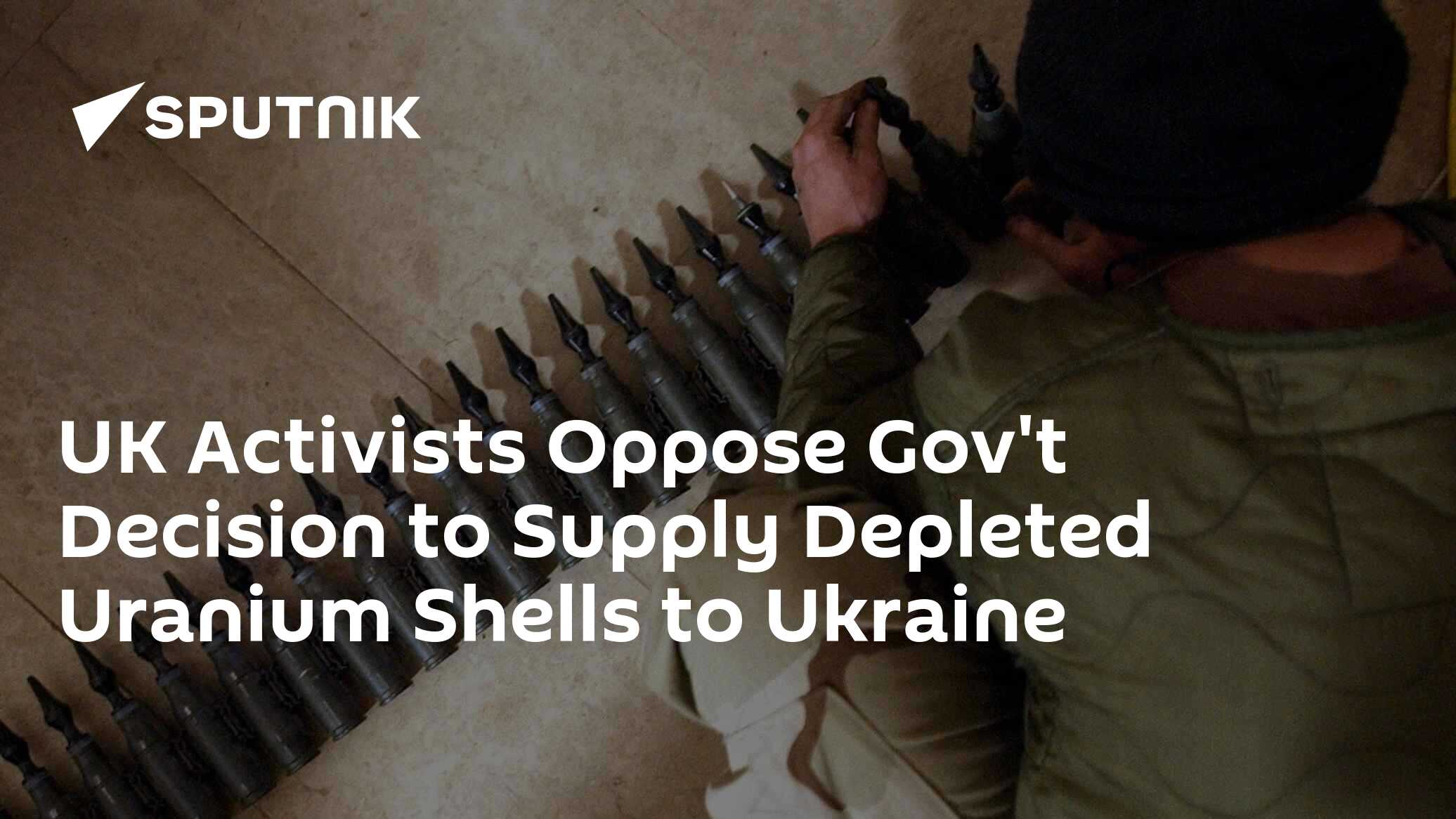 UK Activists Oppose Gov't Decision to Supply Depleted Uranium Shells to ...
