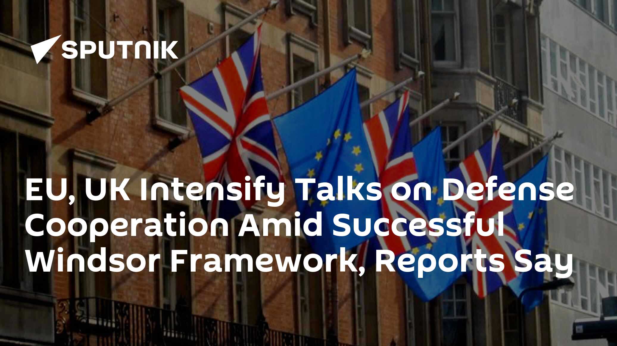 EU, UK Intensify Talks on Defense Cooperation Amid Successful Windsor ...