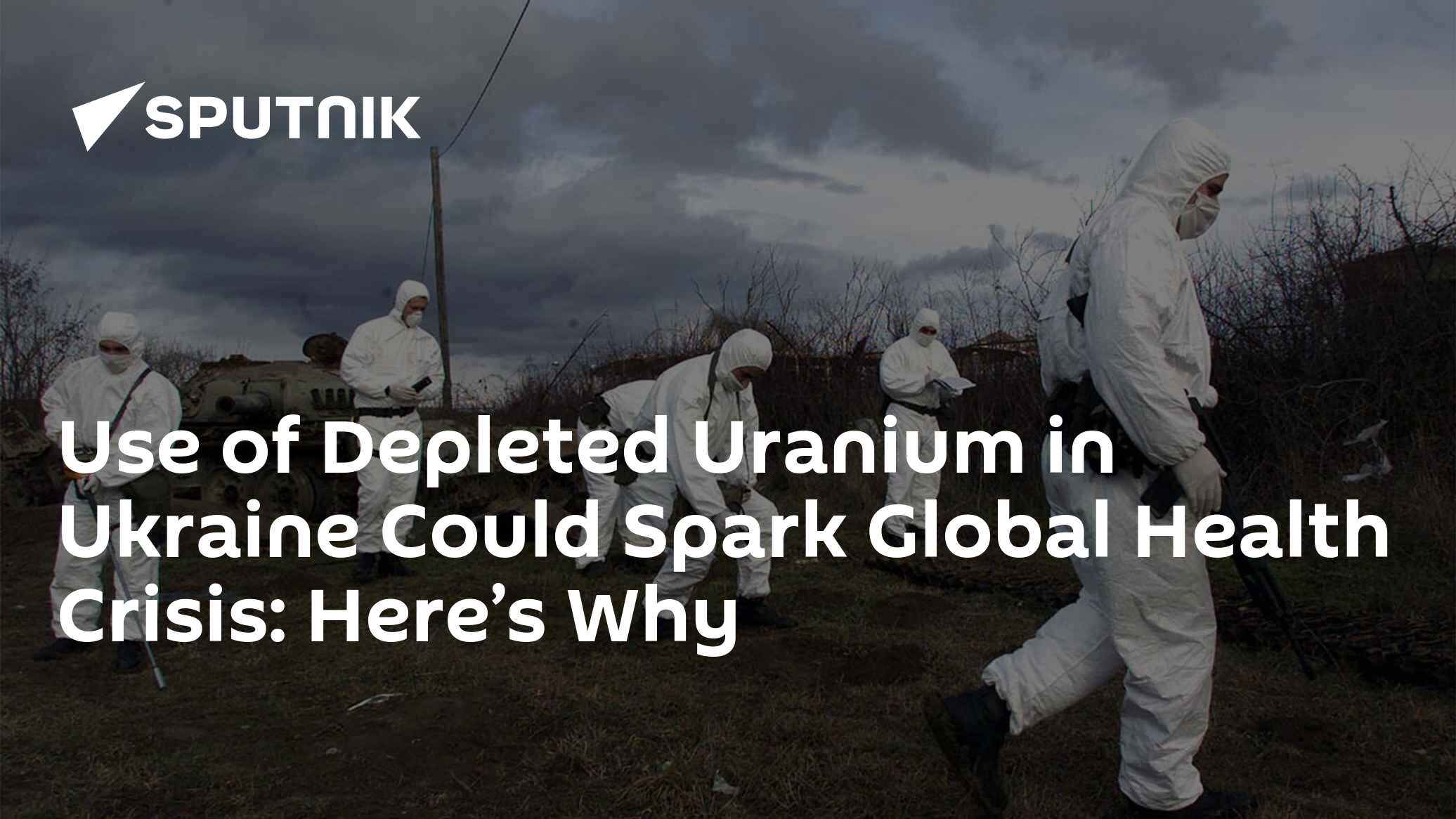 Former UK MoD Investigator: Putin is Right About Depleted Uranium's Dangers