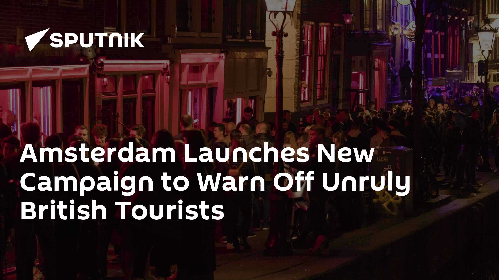 Amsterdam Launches New Campaign to Warn Off Unruly British Tourists ...