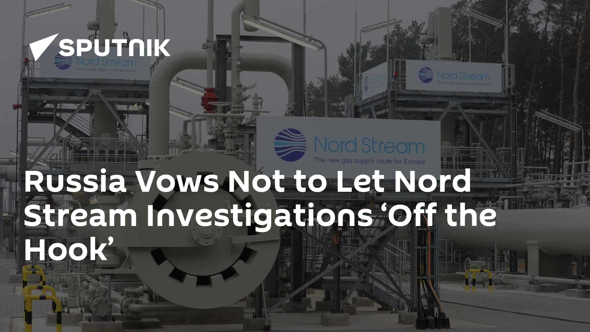 Russia to Keep Close Eye on Nord Stream Blast Investigators
