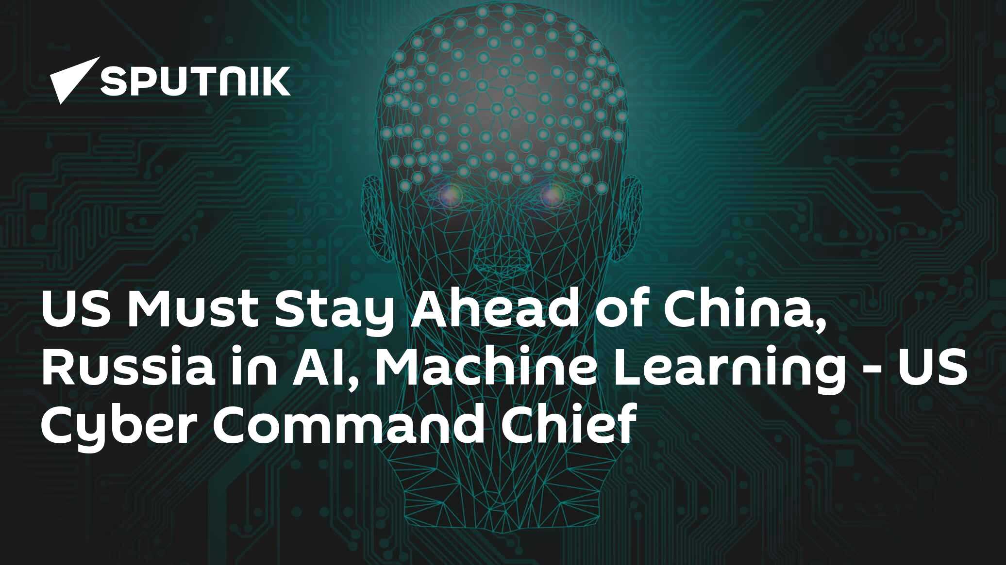 US Must Stay Ahead of China, Russia in AI, Machine Learning - US Cyber ...