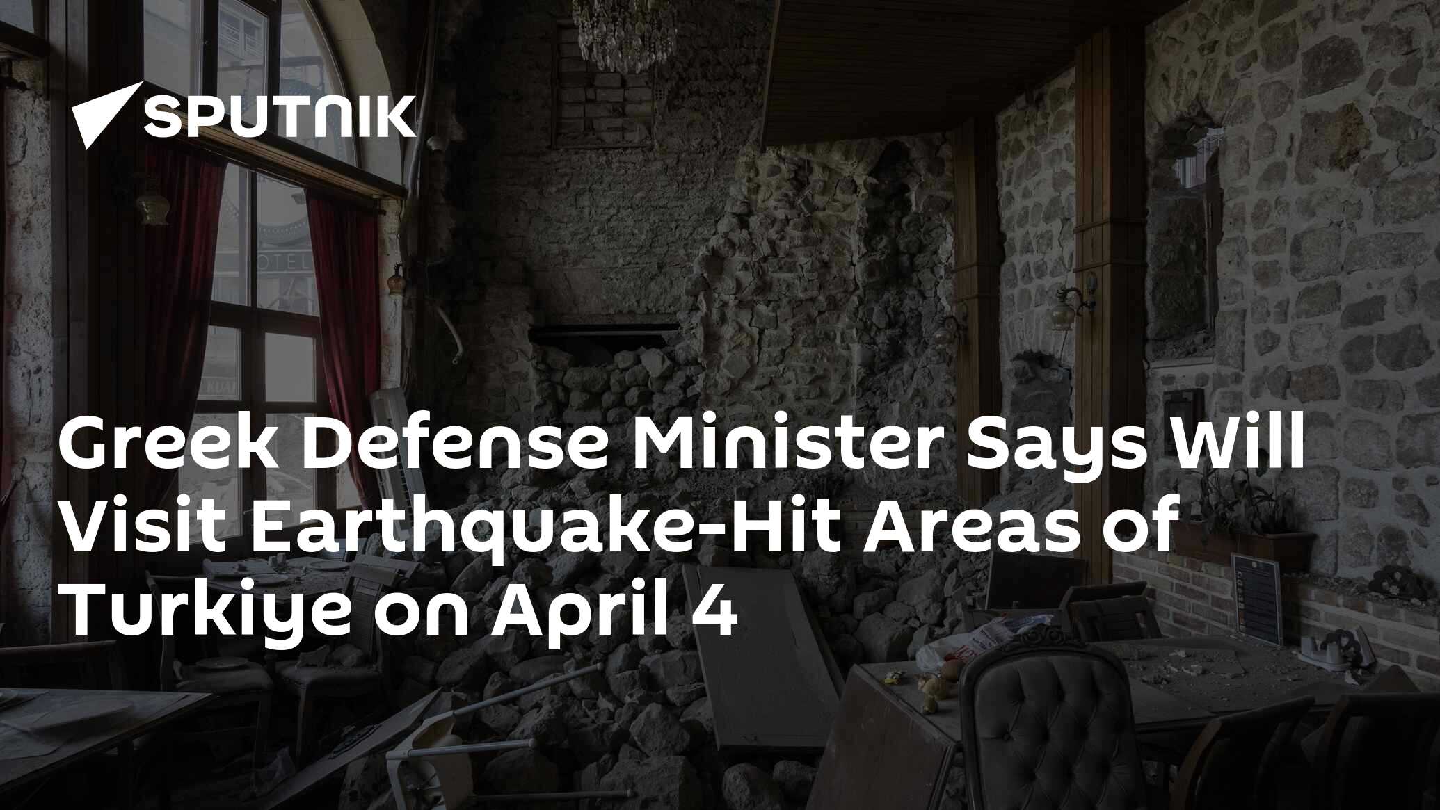 Greek Defense Minister Says Will Visit Earthquake-Hit Areas of Turkiye ...