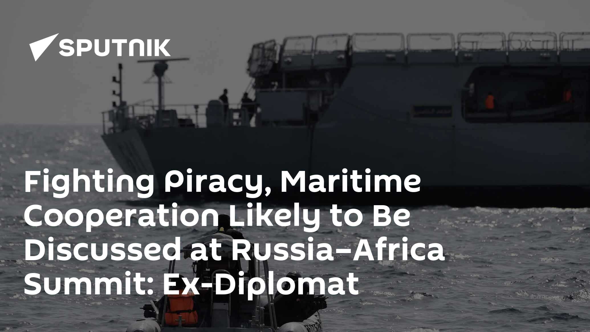 Fighting Piracy: Maritime Cooperation May Be Discussed at Russia–Africa ...