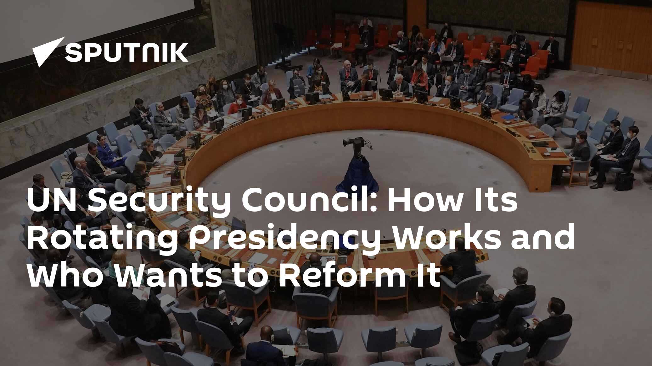 UNSC: How Its Rotating Presidency Works and Who Wants to Reform It