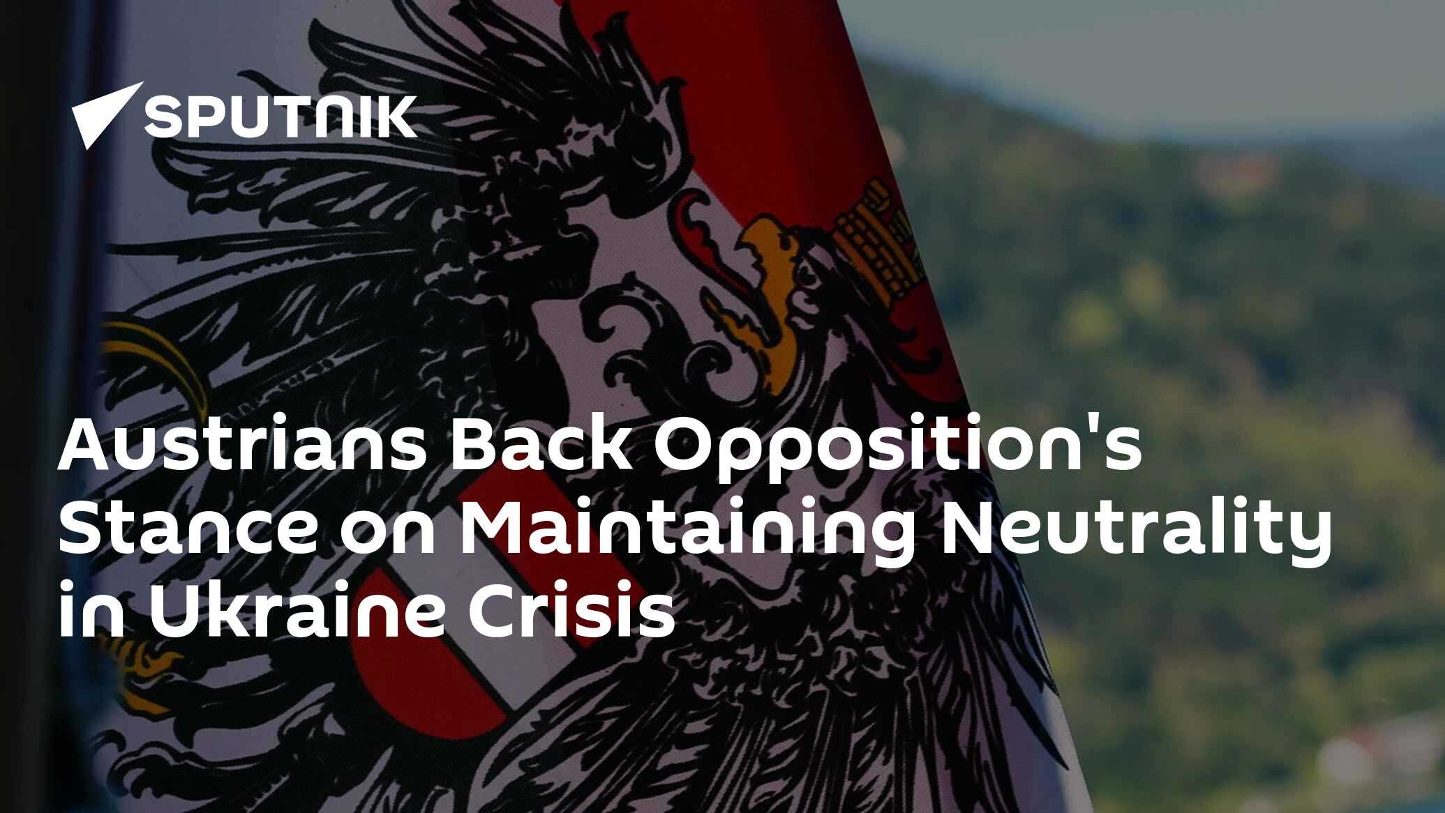 Austrians Back Opposition's Stance on Maintaining Neutrality in Ukraine ...