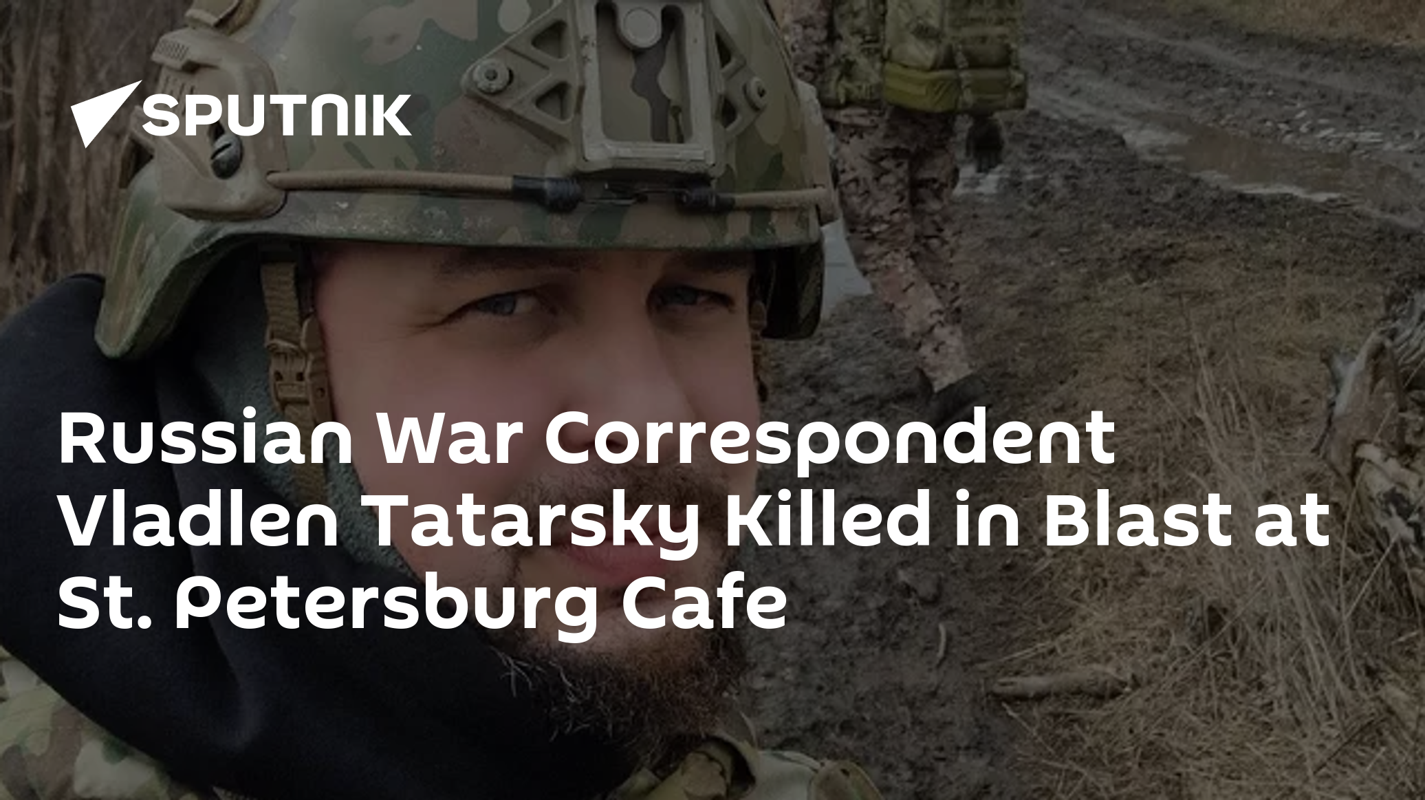 Russian War Correspondent Vladlen Tatarsky Killed in Blast at St ...