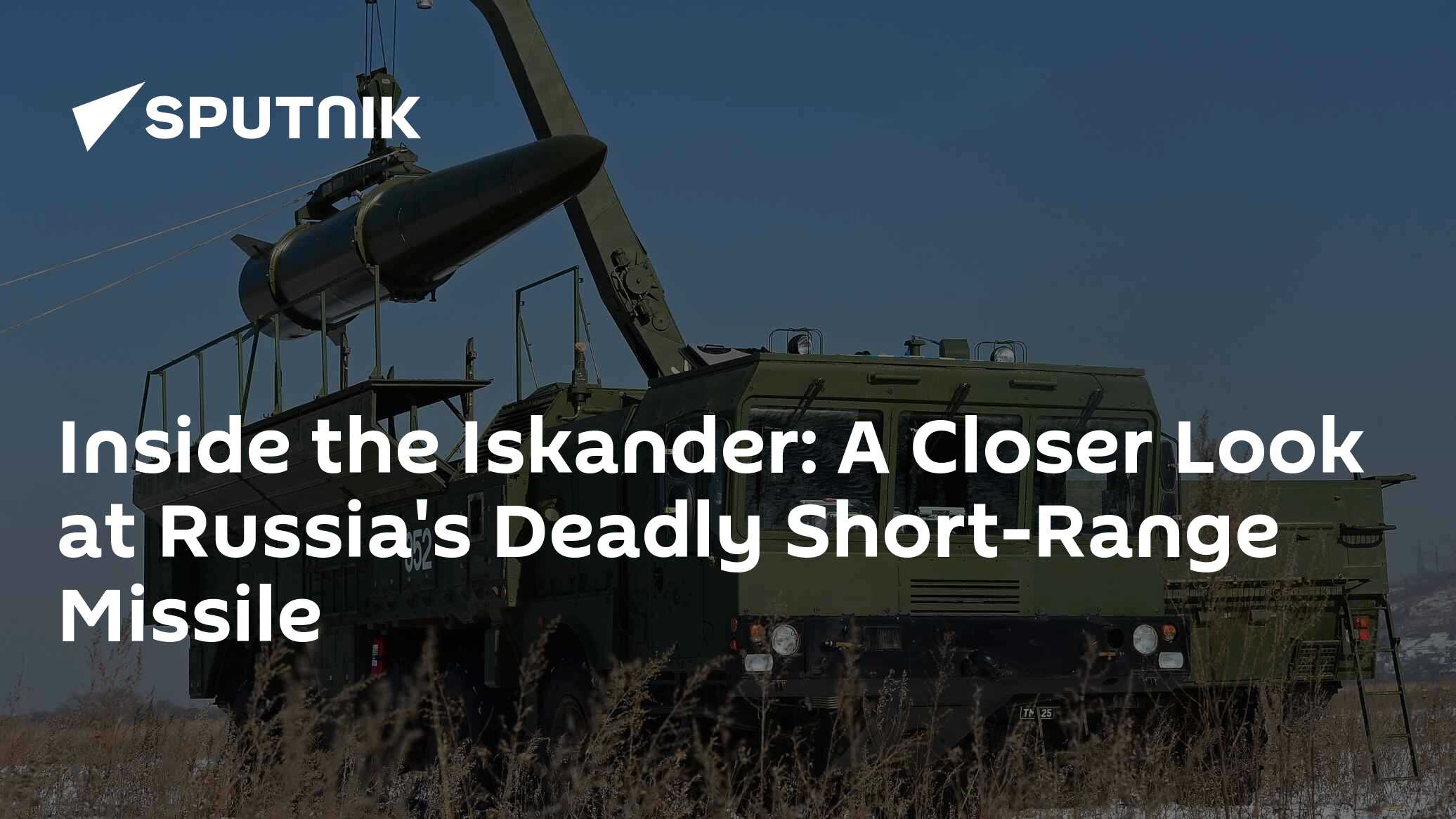Inside the Iskander: A Closer Look at Russia's Deadly Short-Range Missile