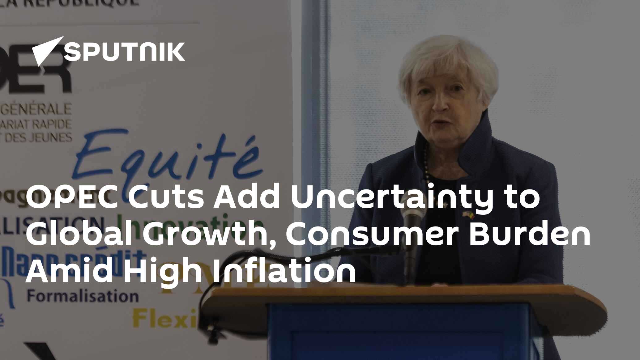 OPEC Cuts Add Uncertainty to Global Growth, Consumer Burden Amid High ...