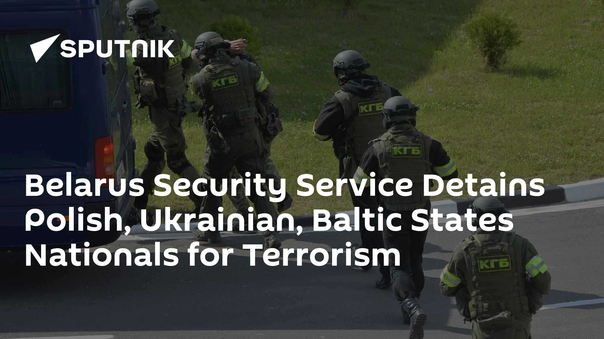 Belarus Security Service Detains Polish, Ukrainian, Baltic States ...