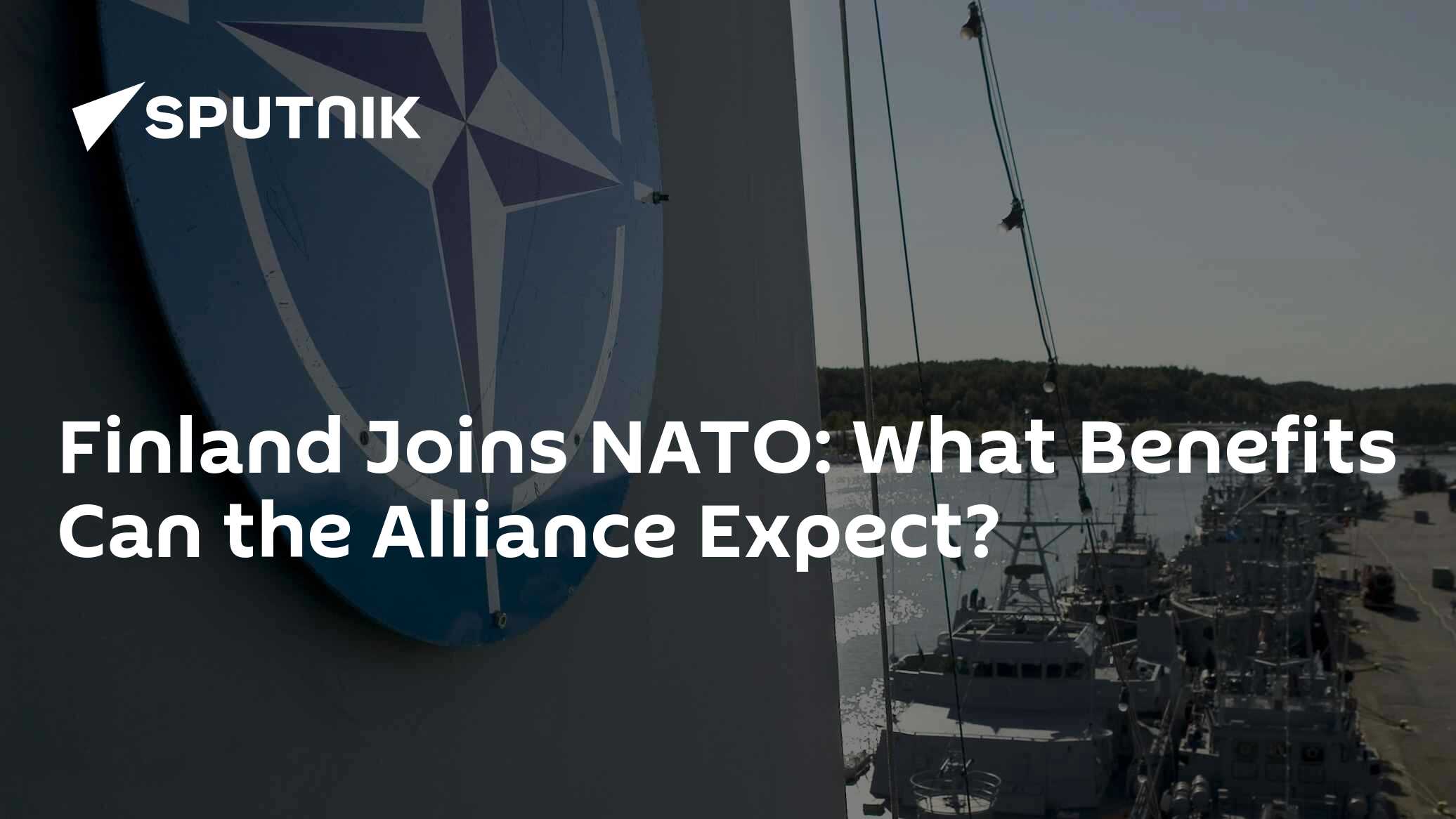Finland Joins NATO: What Benefits Can the Alliance Expect?
