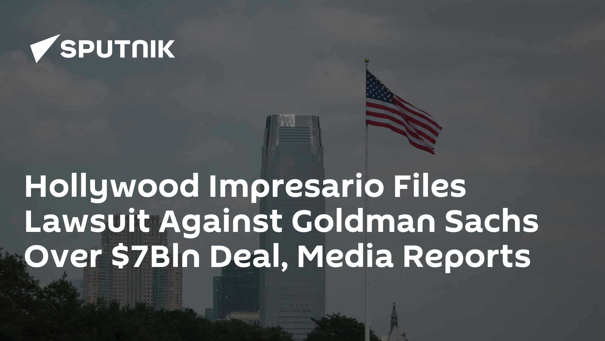 Hollywood Impresario Files Lawsuit Against Goldman Sachs Over $7Bln ...