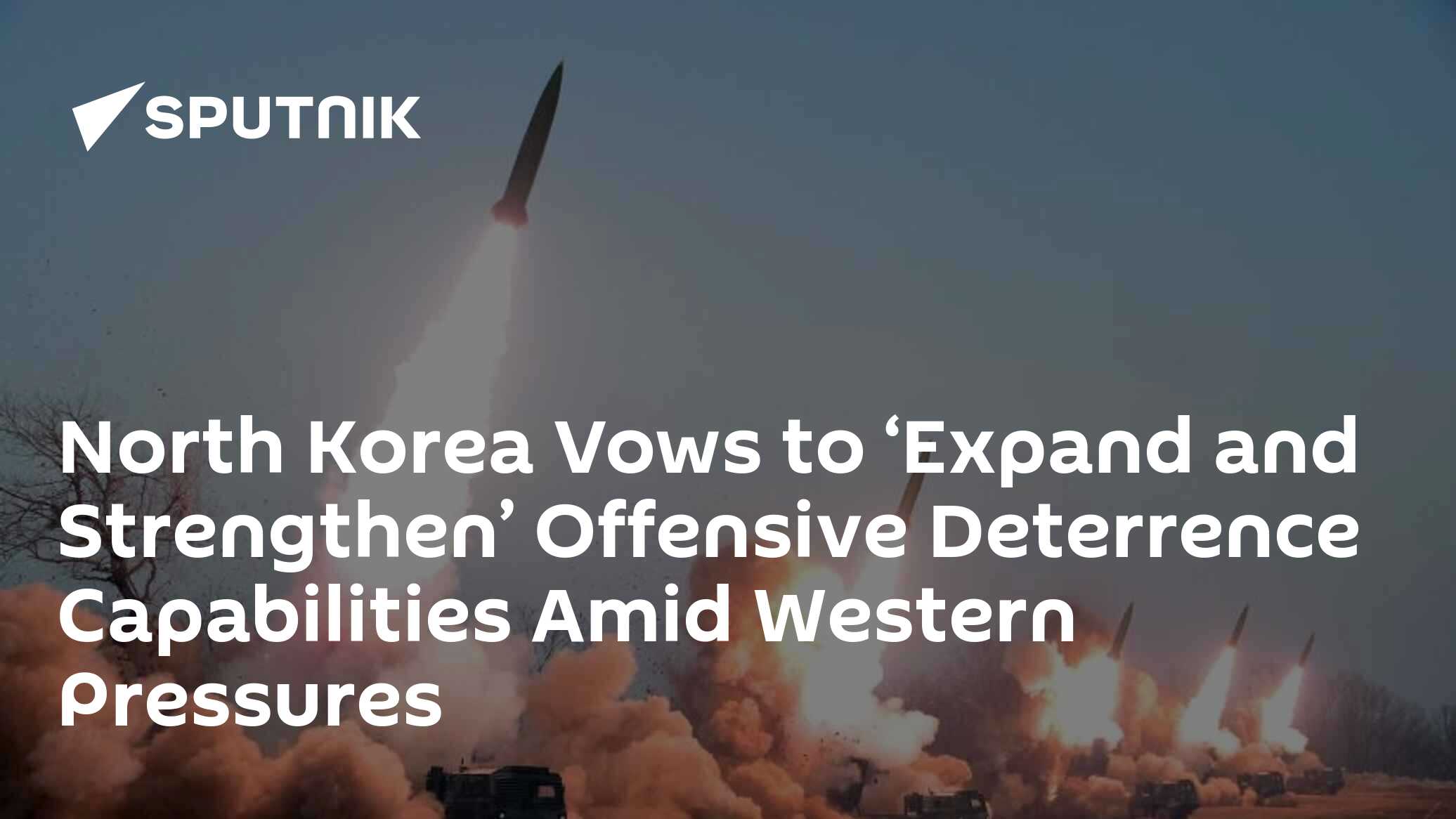 North Korea Vows to ‘Expand and Strengthen’ Offensive Deterrence ...