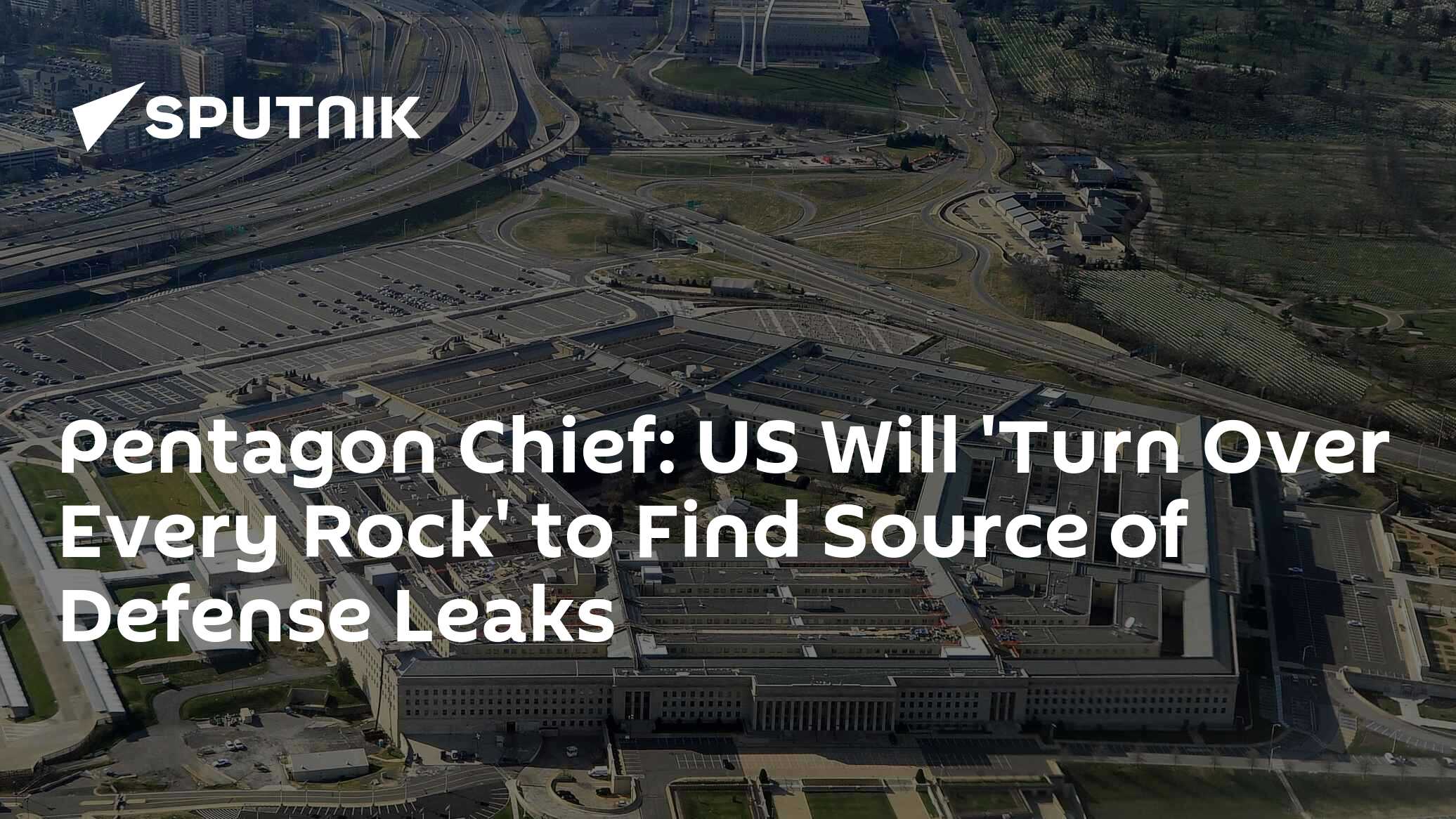 Pentagon Chief: US Will 'Turn Over Every Rock' to Find Source of ...