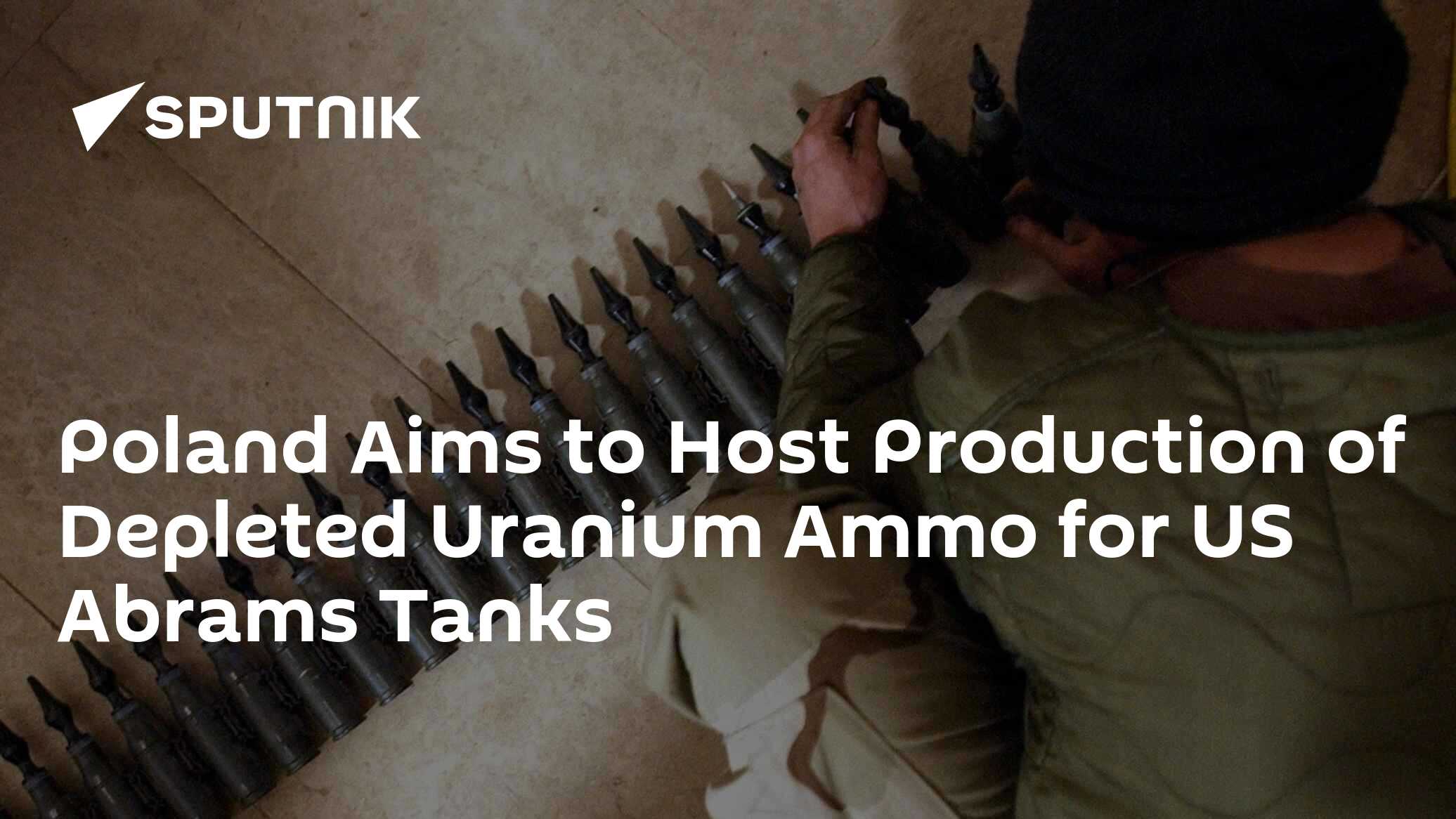 Poland Aims to Host Production of Depleted Uranium Ammo for US Abrams ...