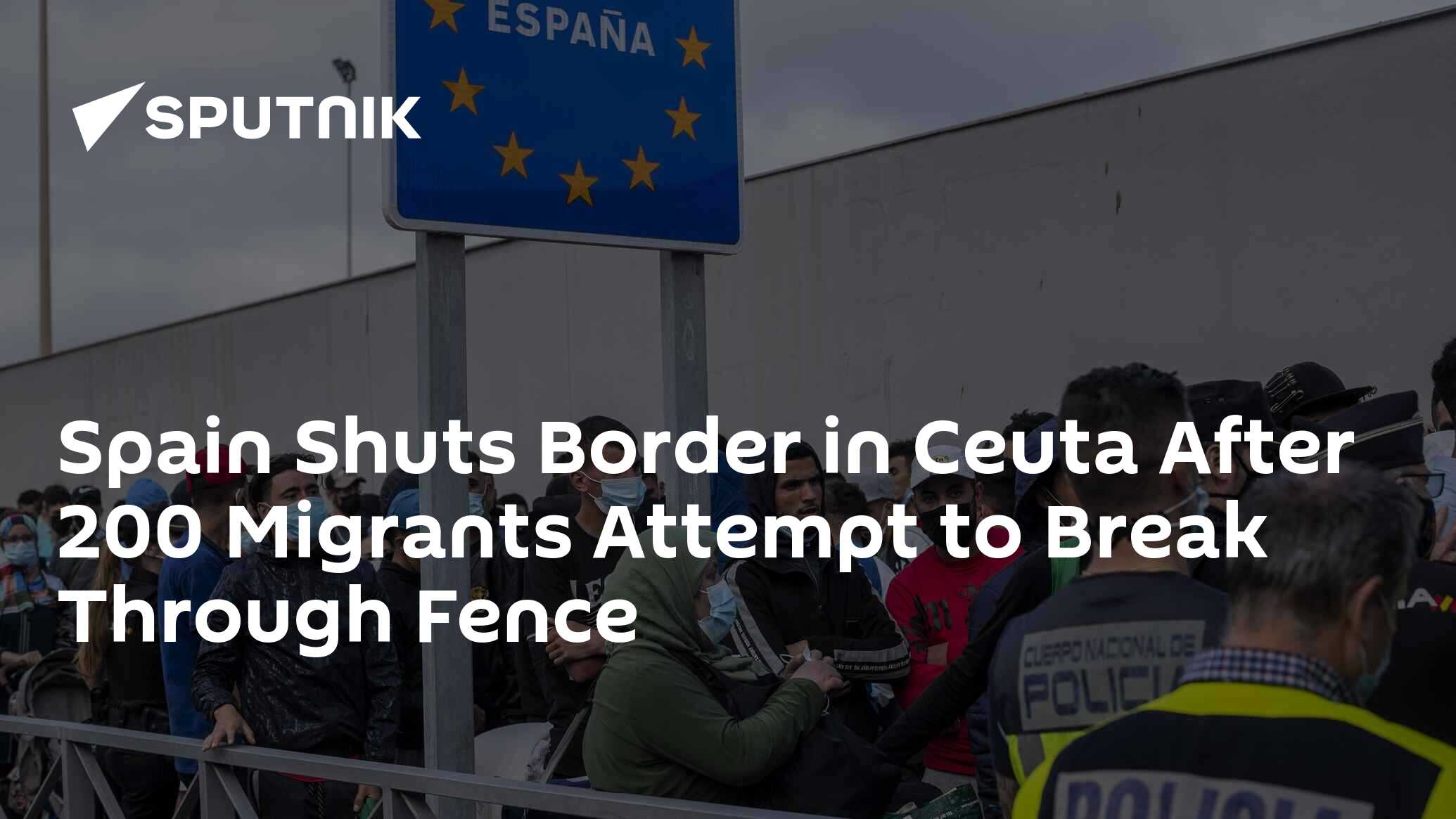 Spain Shuts Border in Ceuta After 200 Migrants Attempt to Break Through ...