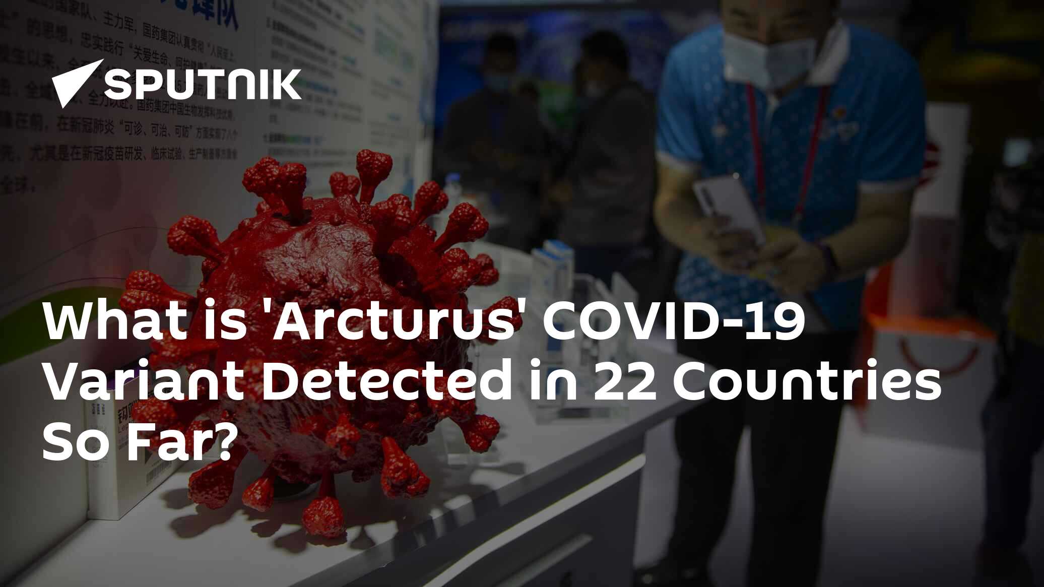 All You Need to Know About 'Arcturus' COVID-19 Variant