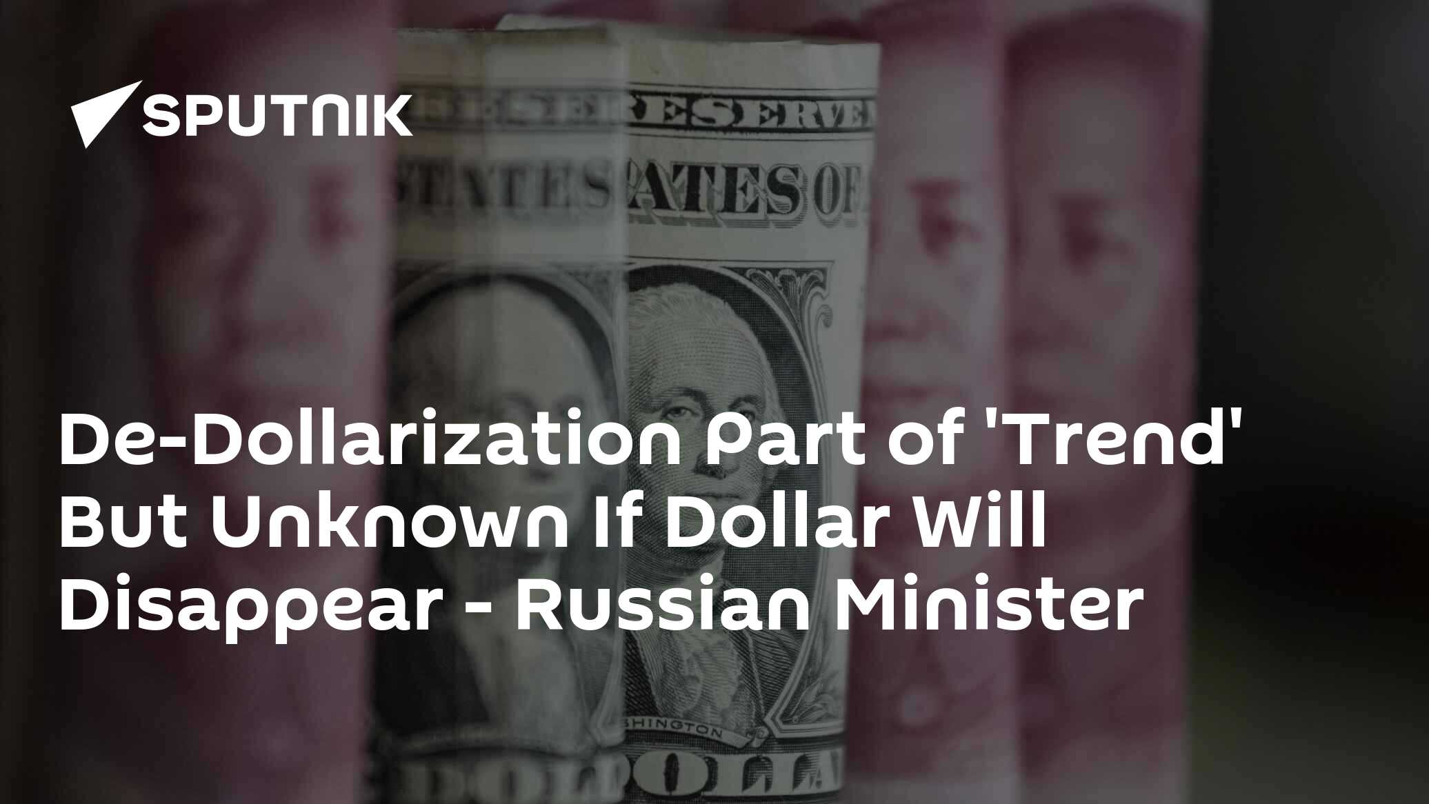 De-Dollarization Part of 'Trend' But Unknown If Dollar Will Disappear