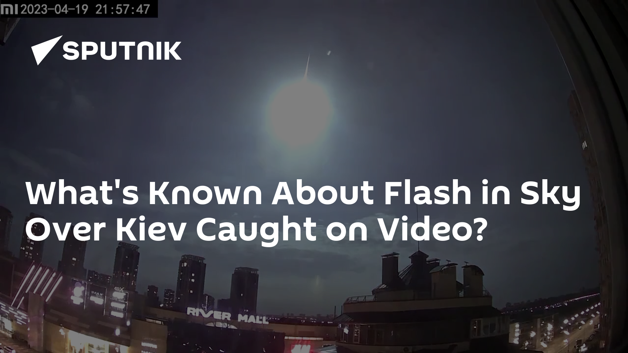 What's Known About Flash in Sky Over Kiev Caught on Video?