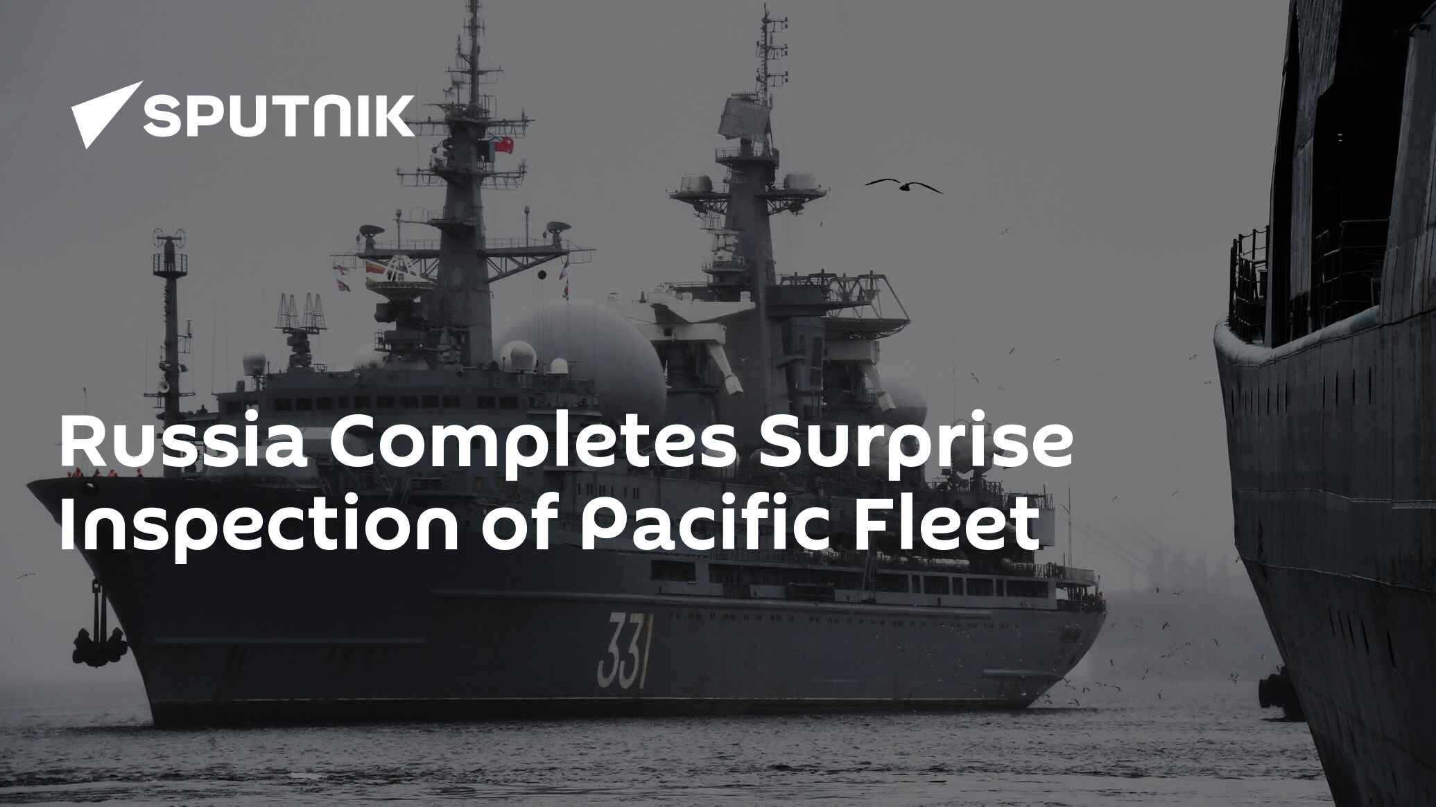 Surprise Inspection of Russia's Pacific Fleet Completed