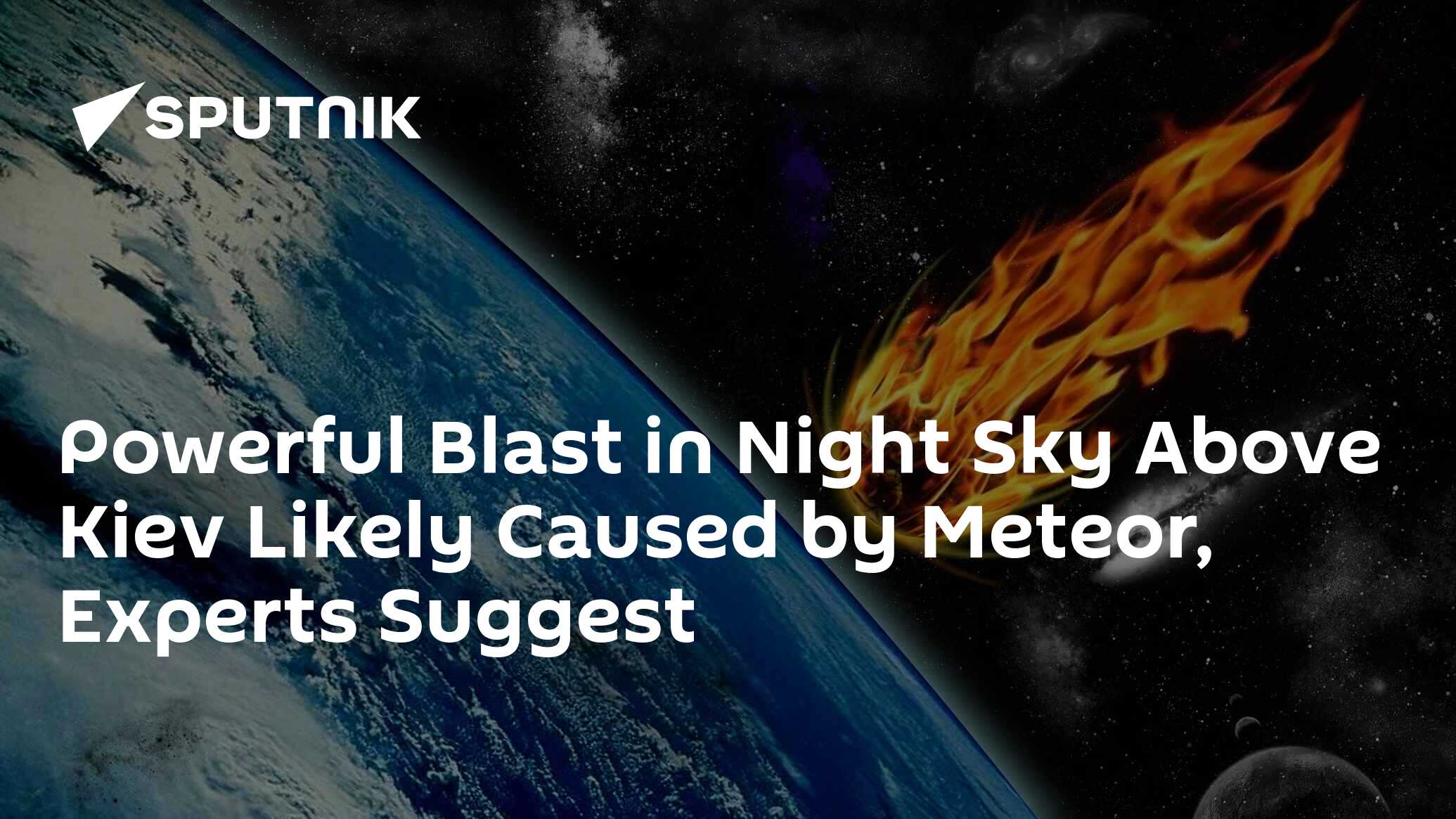 Nighttime Explosion Over Kiev Likely Caused By Meteor