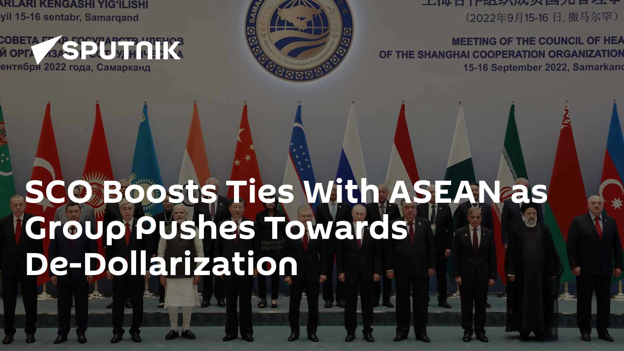 SCO and ASEAN Geopolitical Agendas Largely Coincide