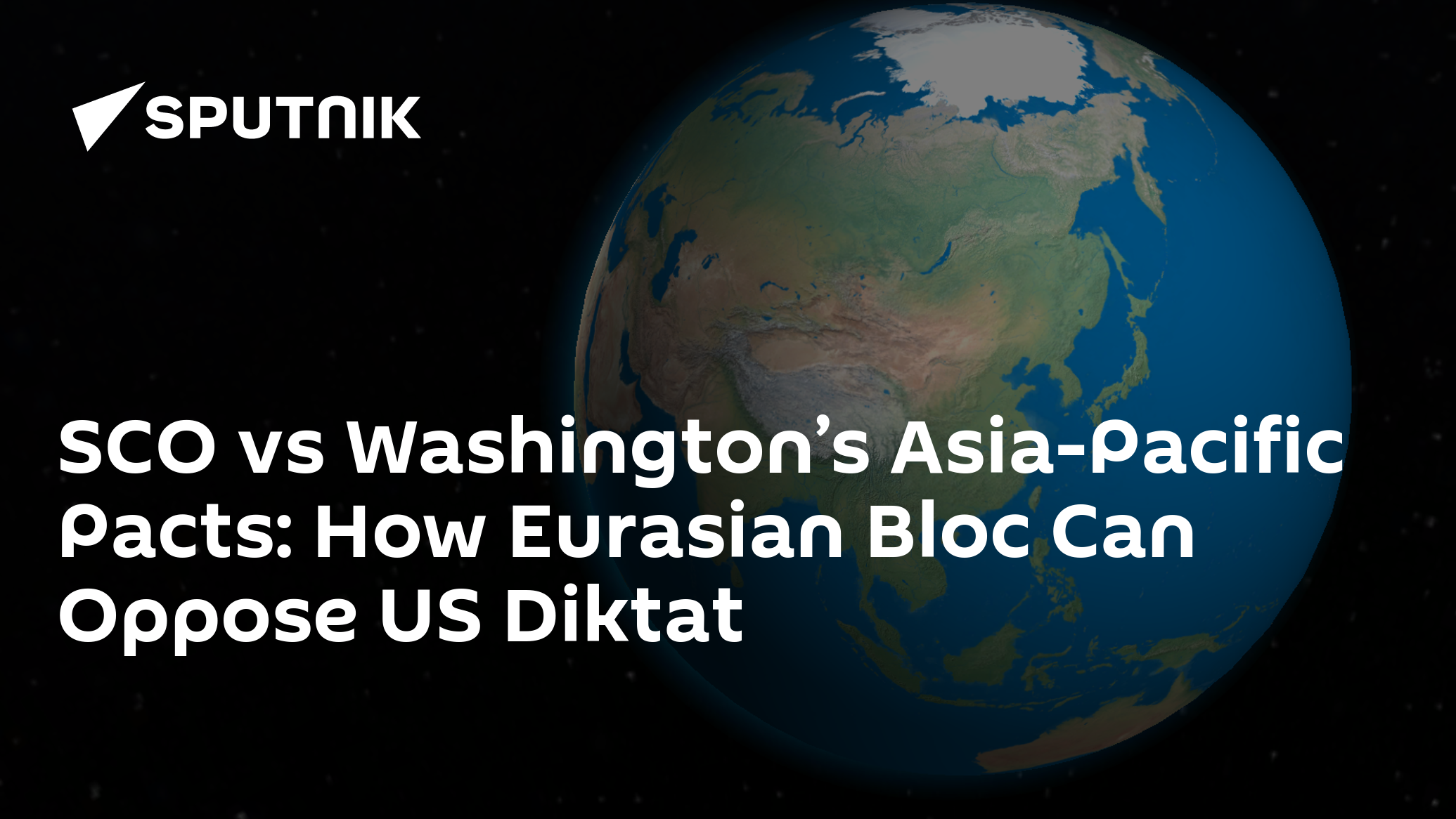 SCO vs US’s Asia-Pacific Pacts: How Eurasian Bloc Can Oppose Washington ...