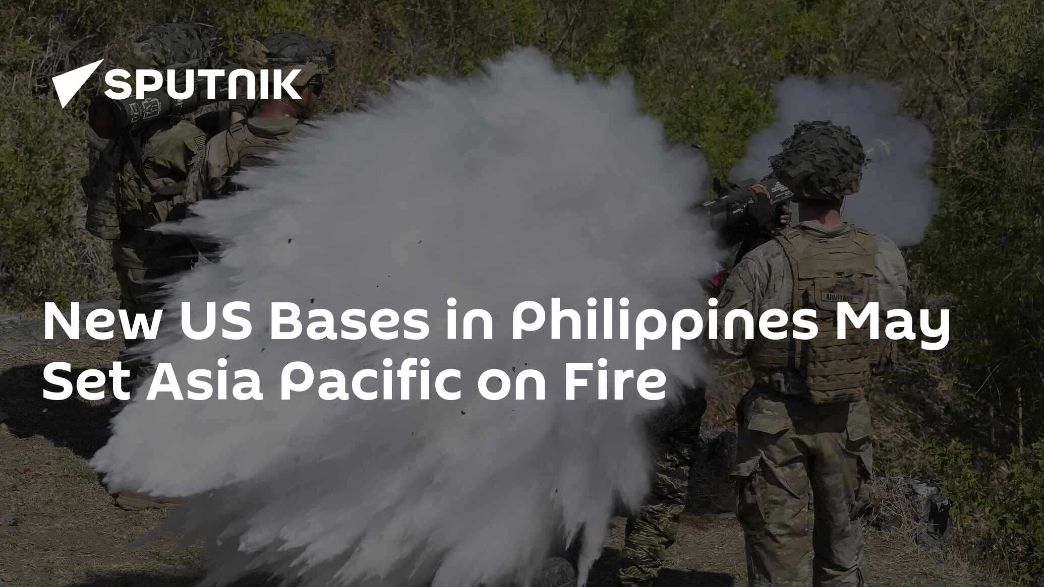 New US Bases in Philippines May Set Asia Pacific on Fire