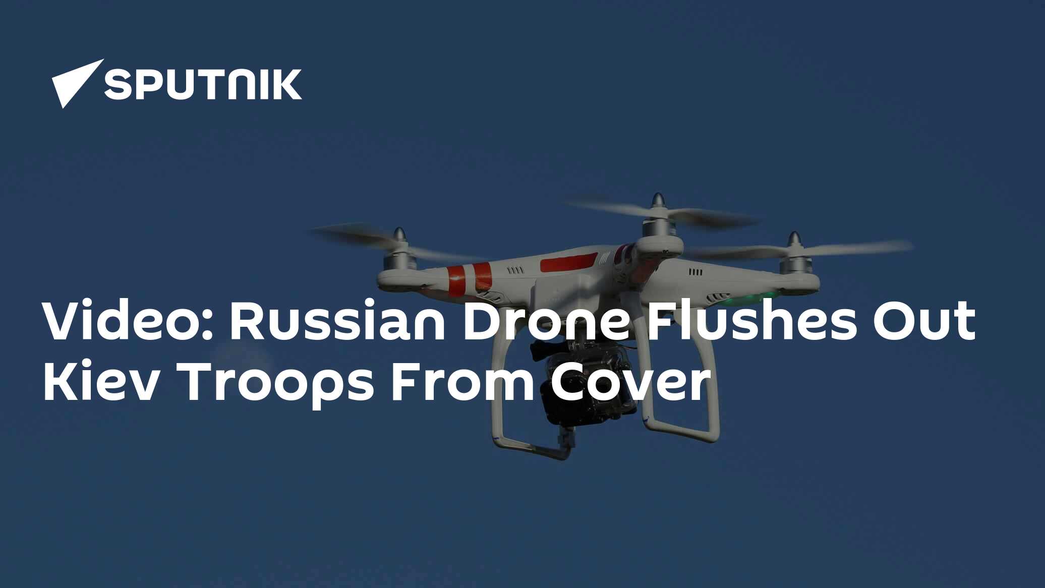 Russian Drone Flushes Out Kiev Troops From Cover