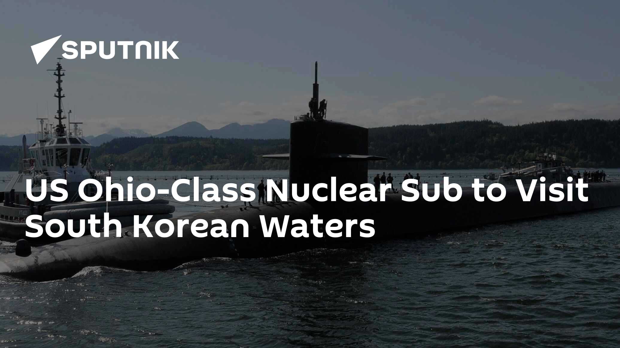 US Ohio Class Nuclear to Visit South Korea Soon