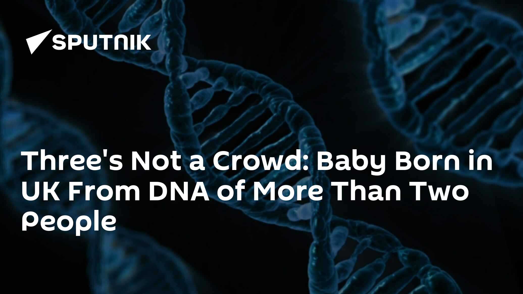 Baby Born in UK From DNA of More Than Two People