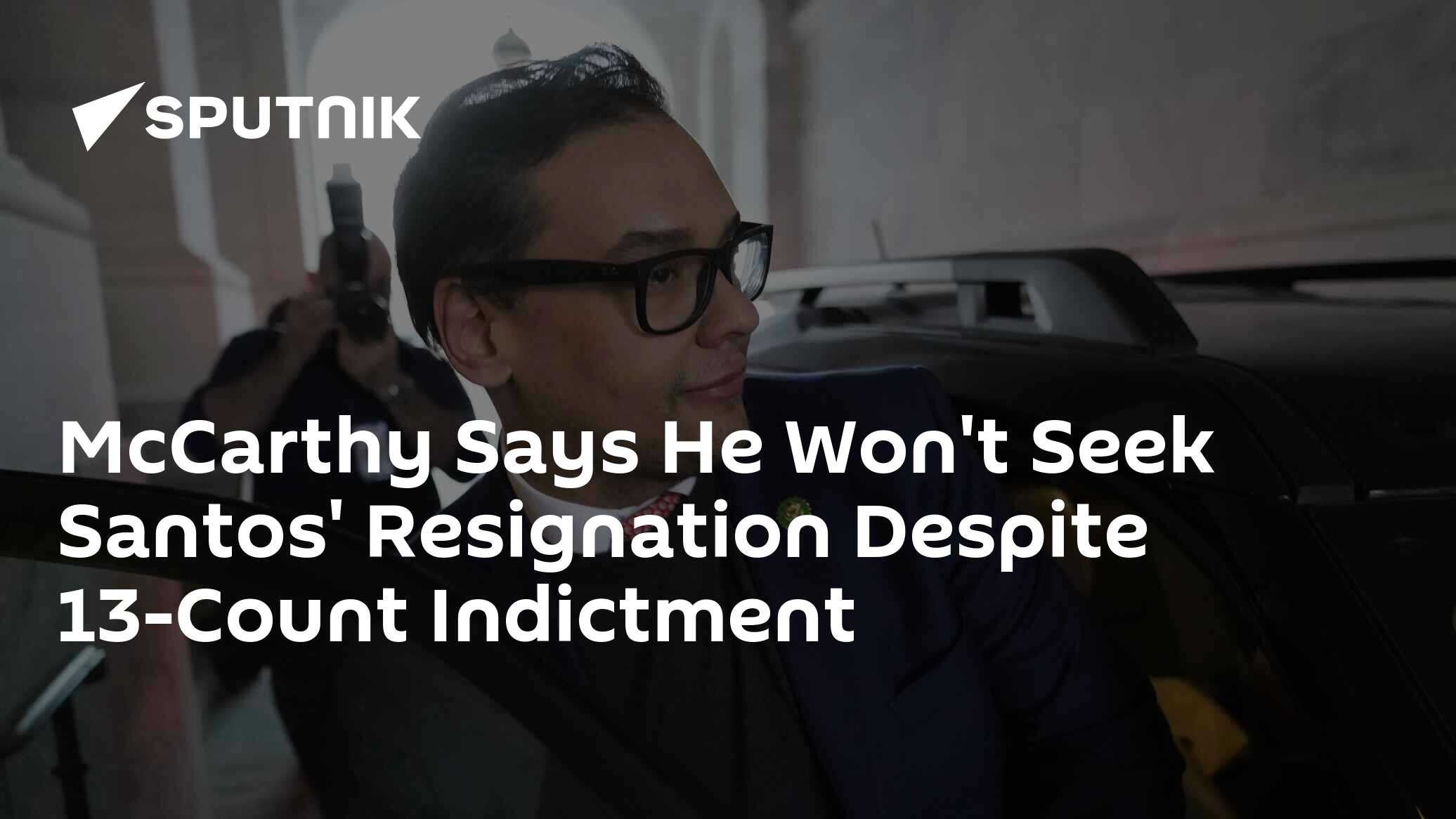 McCarthy Says He Won't Seek Santos' Resignation Despite 13-Count Indictment