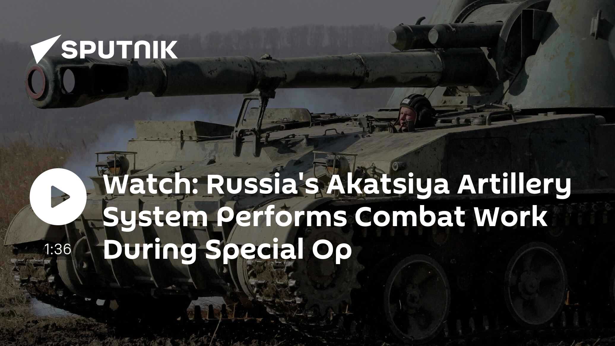 Watch Combat Work of Russia's Akatsiya Artillery System During Special Op