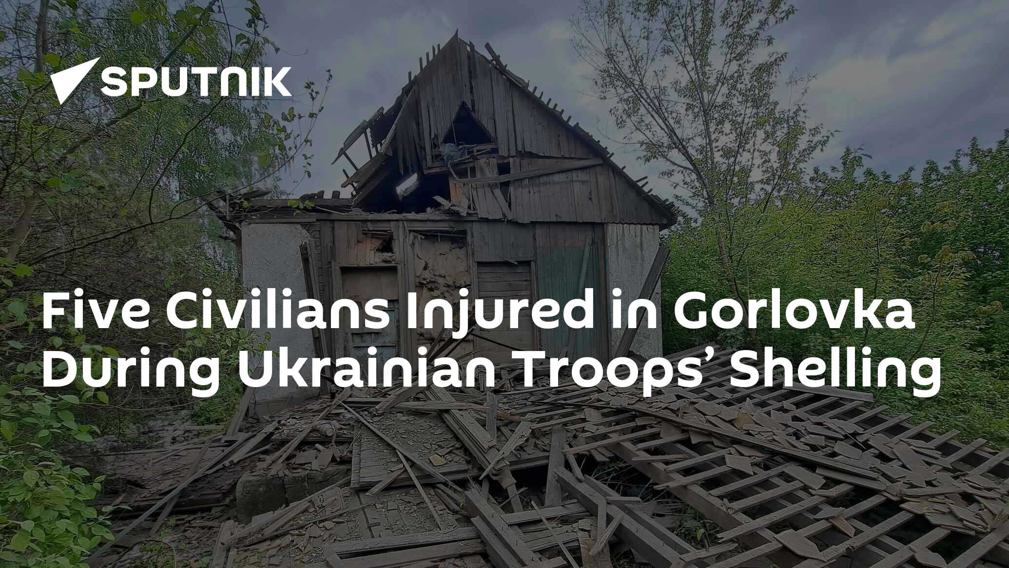 Five Civilians Injured in Gorlovka During Ukrainian Troops’ Shelling ...
