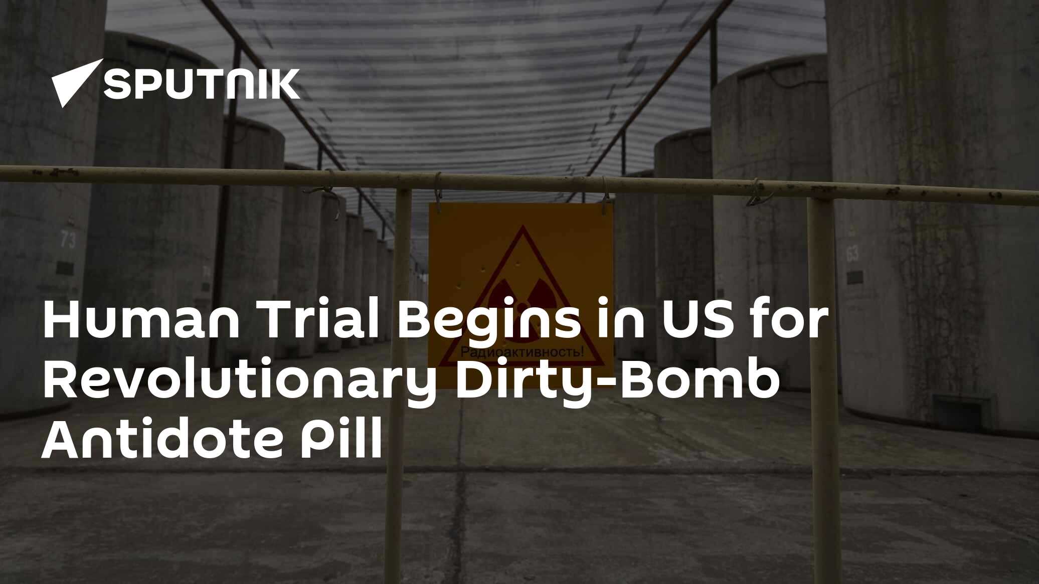 Human Trial Begins for Revolutionary Dirty-Bomb Antidote Pill in the US