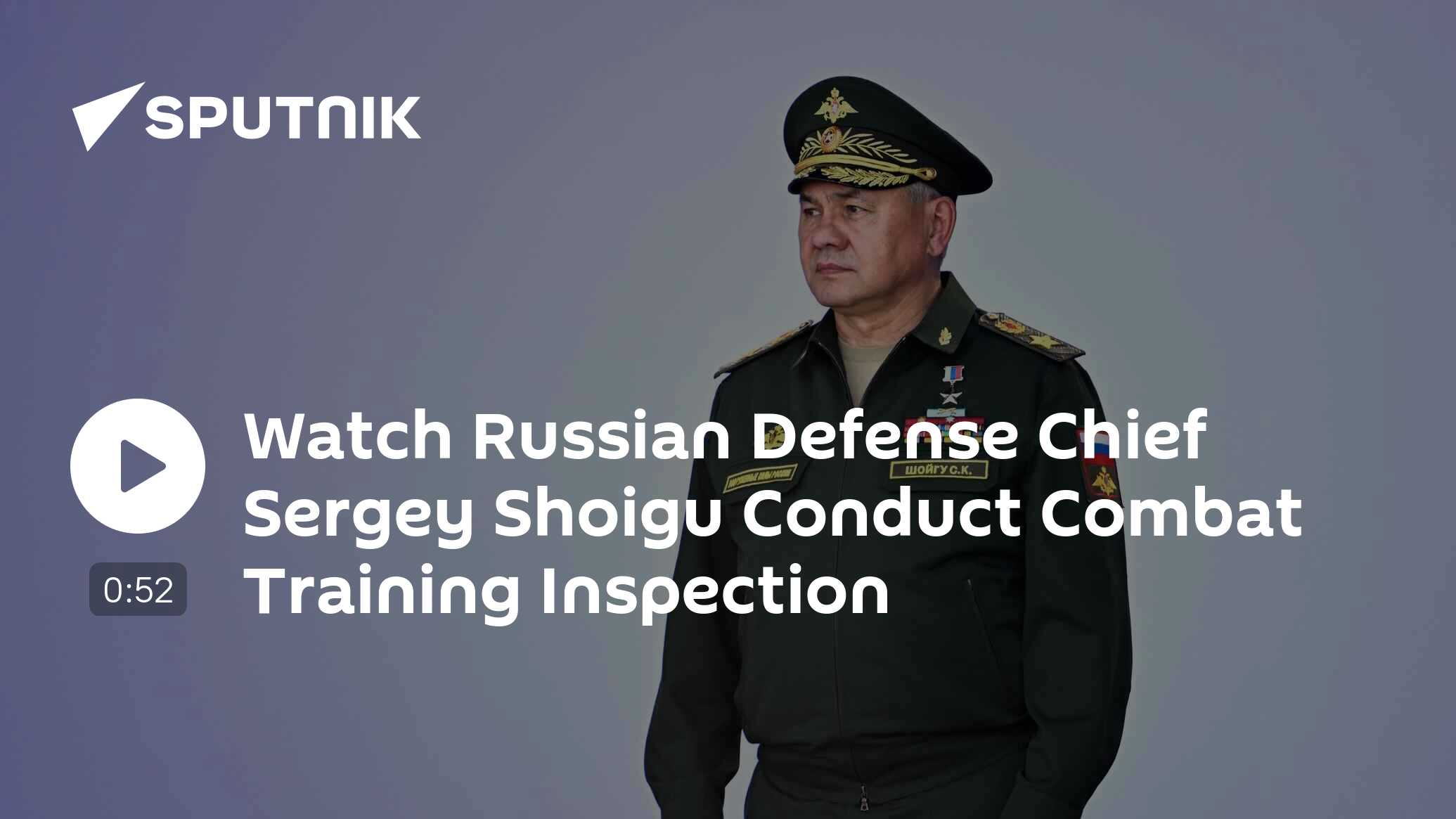 Watch Russian Defense Chief Sergey Shoigu Conduct Combat Training ...